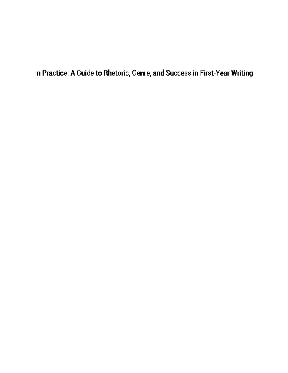 In Practice A Guide to Rhetoric Genre and Success in First Year Writing ...