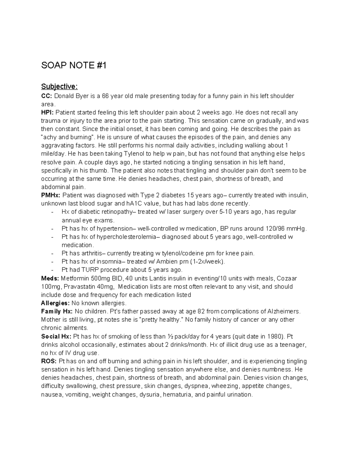SOAP Note Assignment #1 - SOAP NOTE Subjective: CC: Donald Byer is a 66 ...