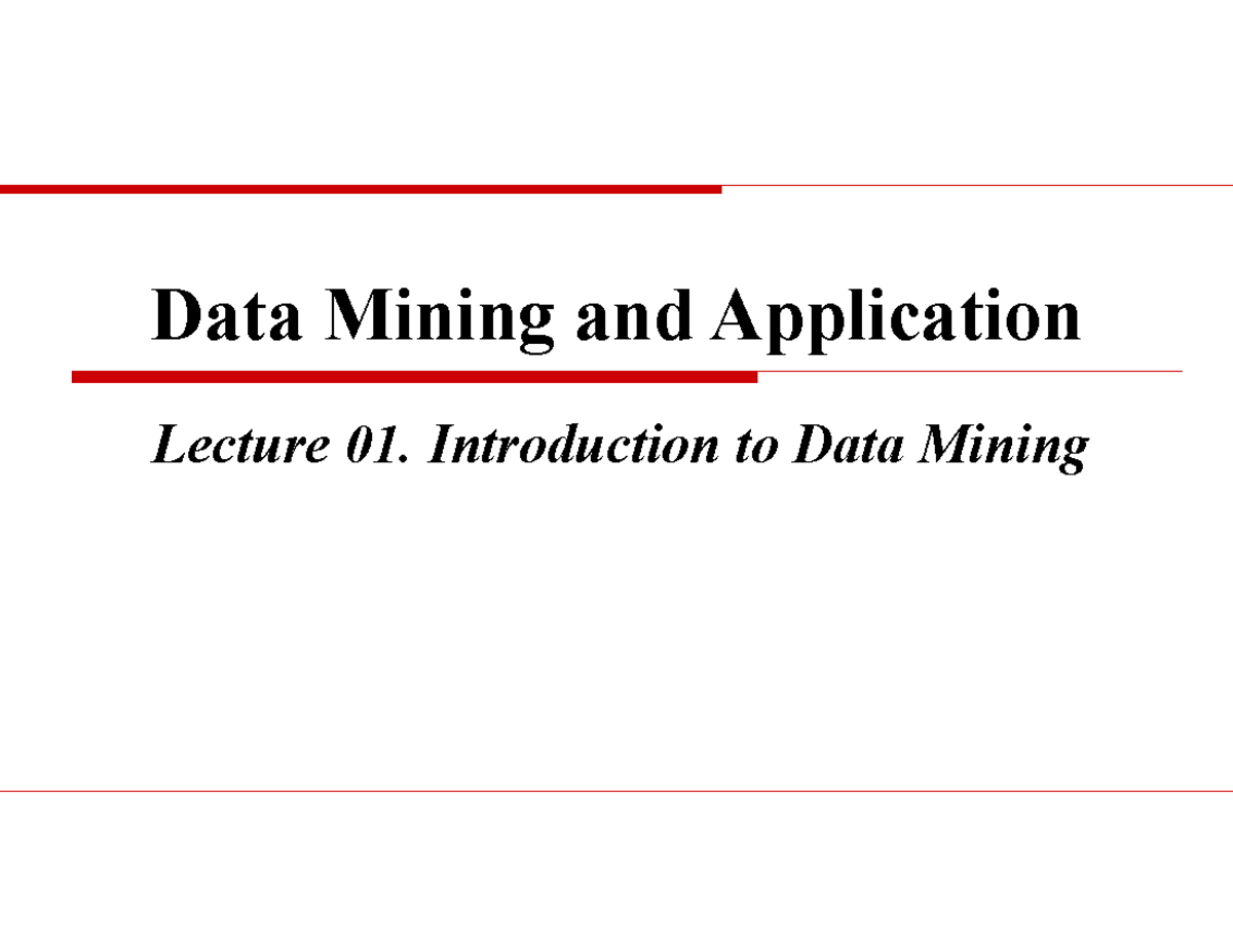 Chap1 introduction - sdfgsdfgsdfgfdgdf - Data Mining and Application Lecture 01. Introduction to ...