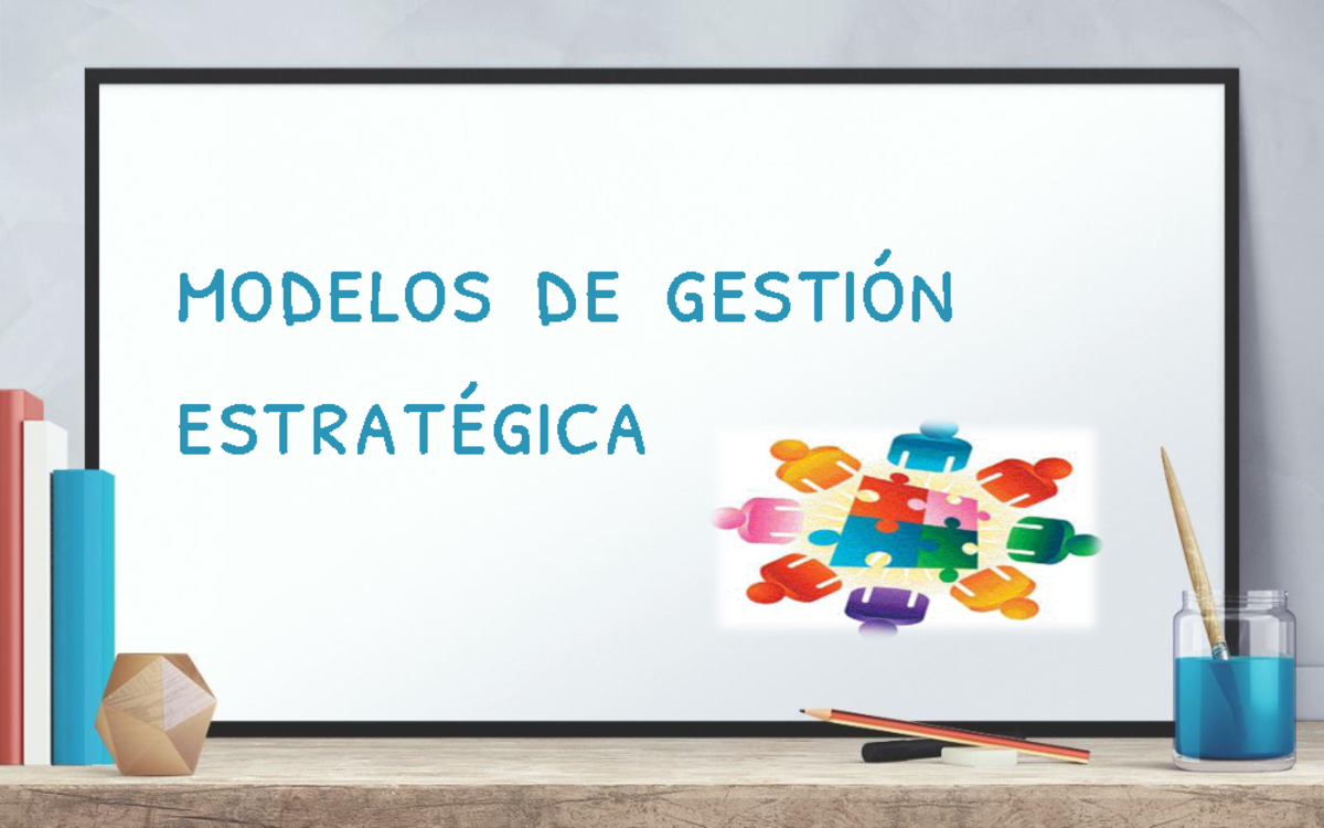 Modelos de gestion estrategica - modelos de gestión estratégica Gestión ...