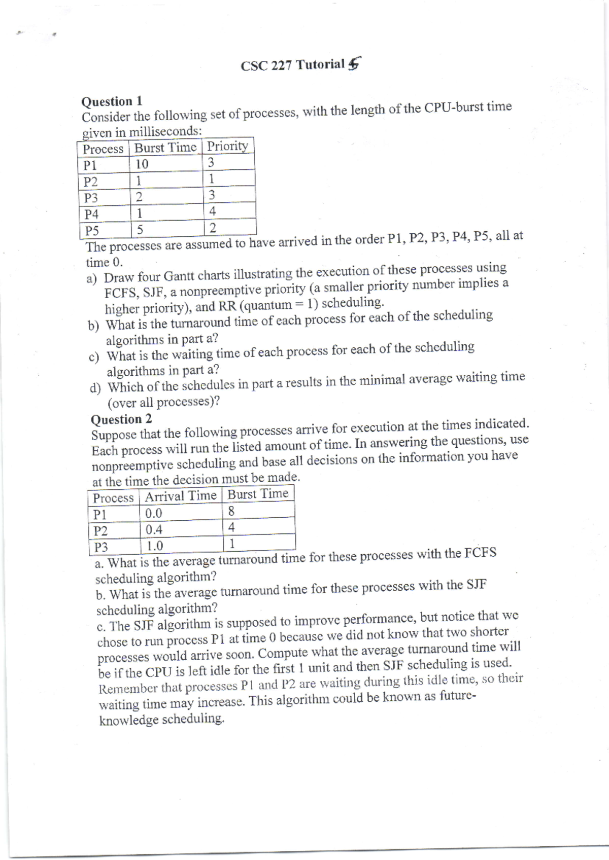 Bài tập hệ điều hành - CSC 227 Tutorial 5 Question 1 Consider the following set of processes ...
