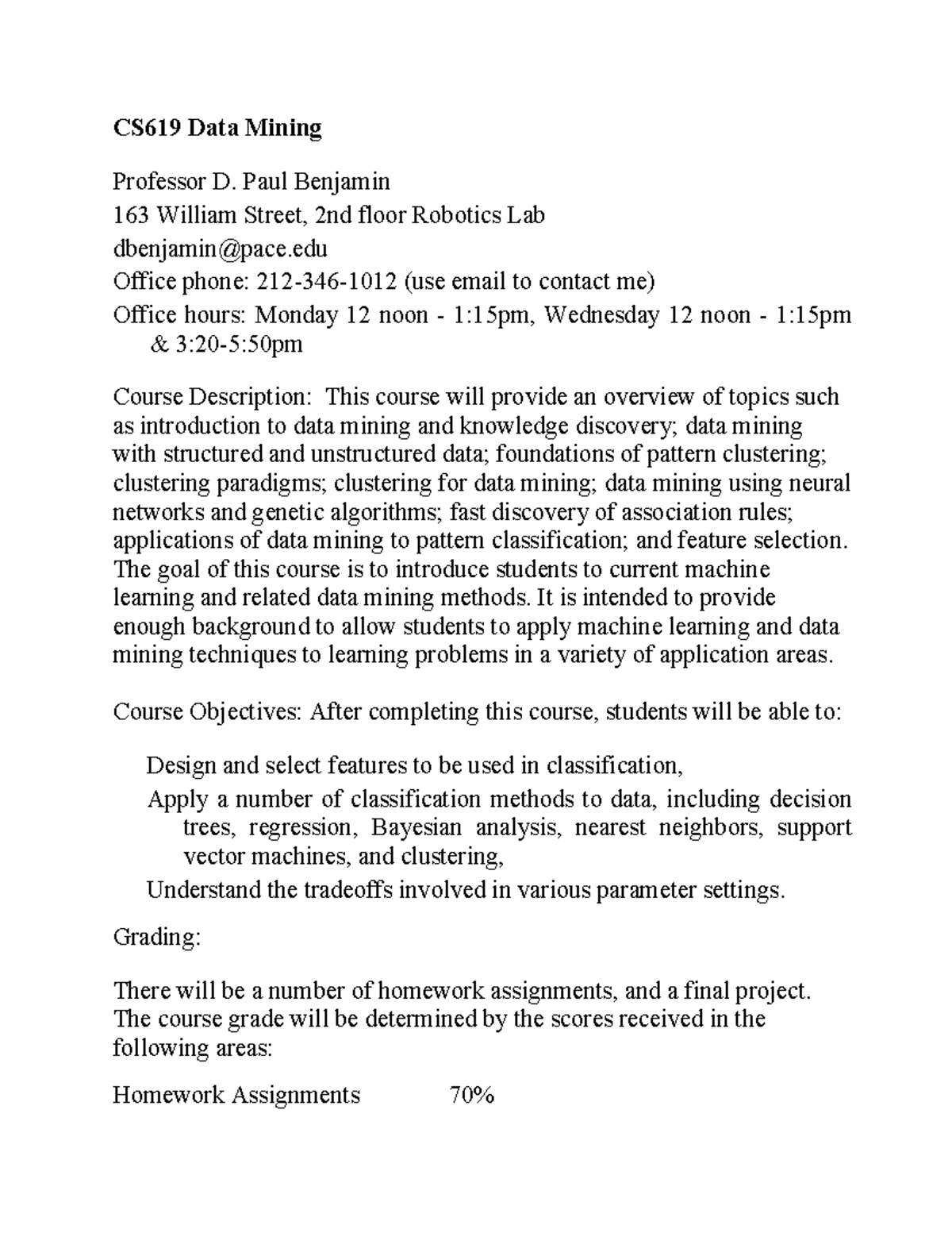 Data Mining CS619 Syllabus - CS619 Data Mining Professor D. Paul Benjamin 163 William Street ...