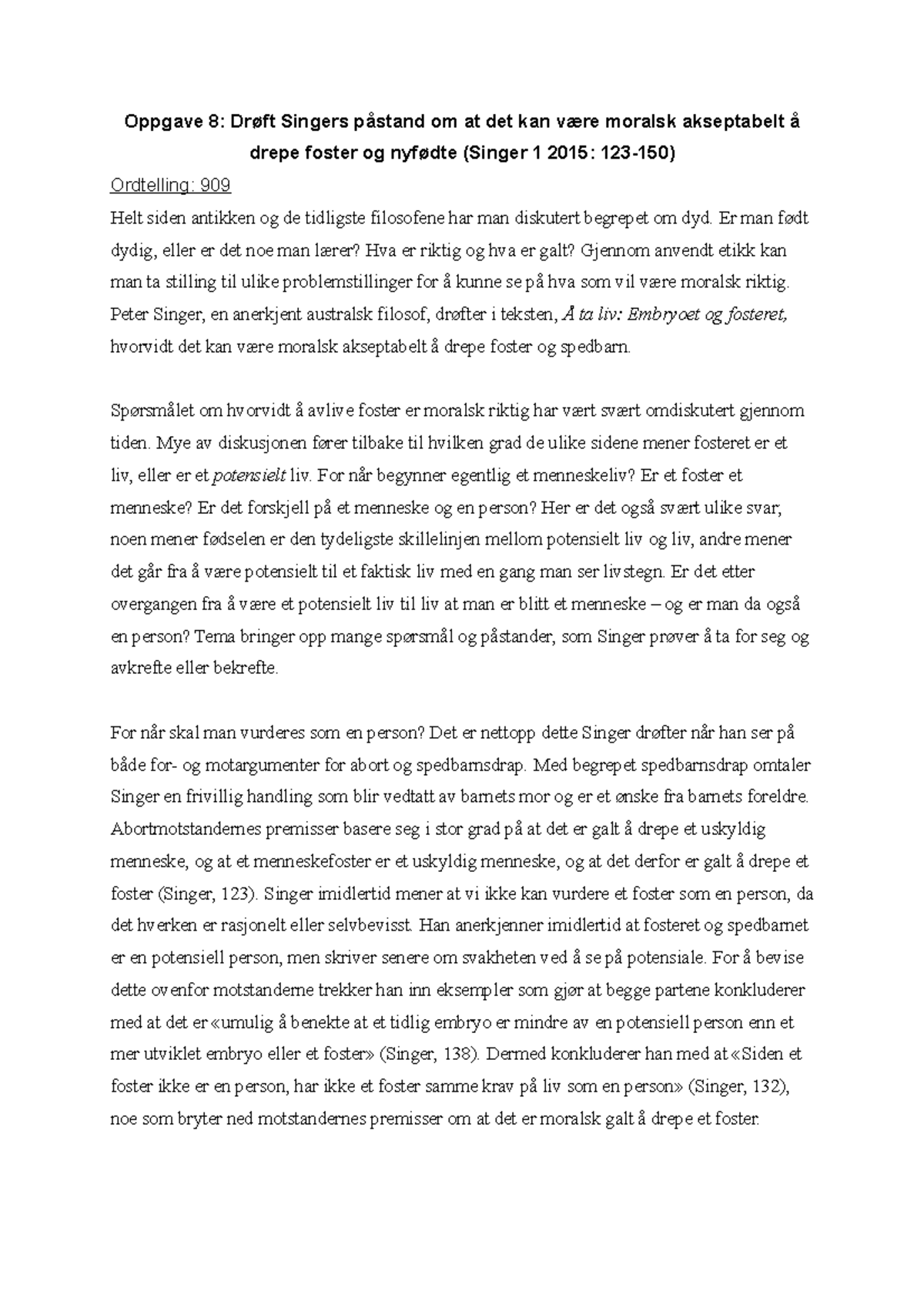 Exphil oblig Peter Singer - Oppgave 8: Drøft Singers påstand om at det kan være moralsk ...