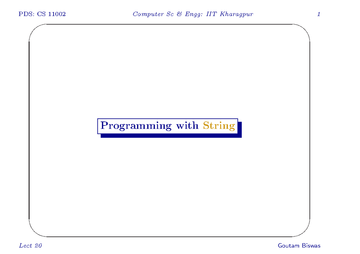 UNIT-II Strings - Computer Sc & Engg: IIT Kharagpur & ' % $ Programming ...