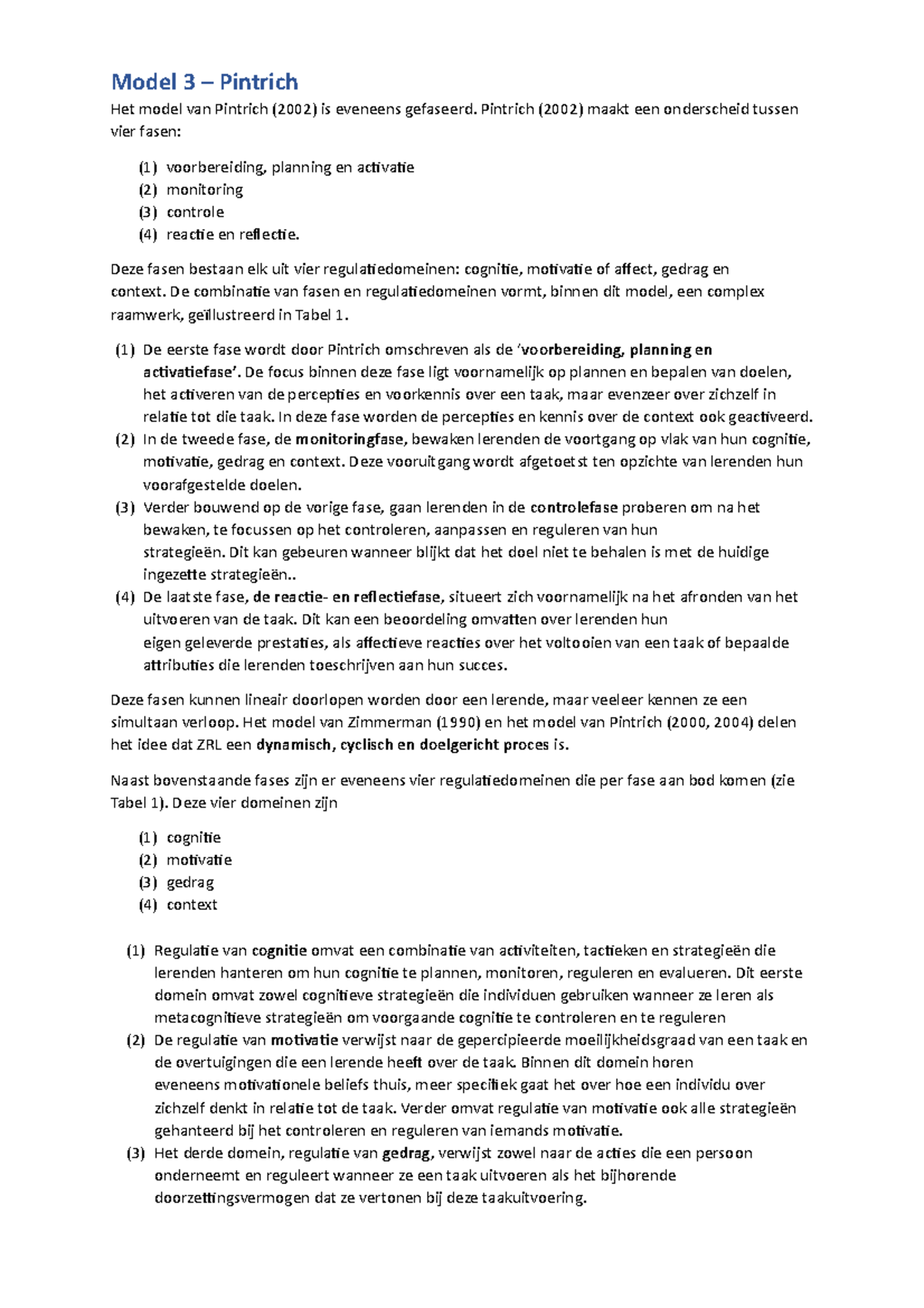 Pintrich - Pintrich (2002) maakt een onderscheid tussen vier fasen: (1 ...