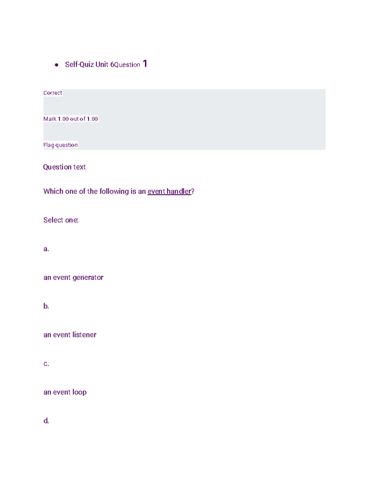 Self Quiz Unit 6 (CS1102) - Self-Quiz Unit 6Question 1 Correct Mark 1 out of 1. Flag question ...