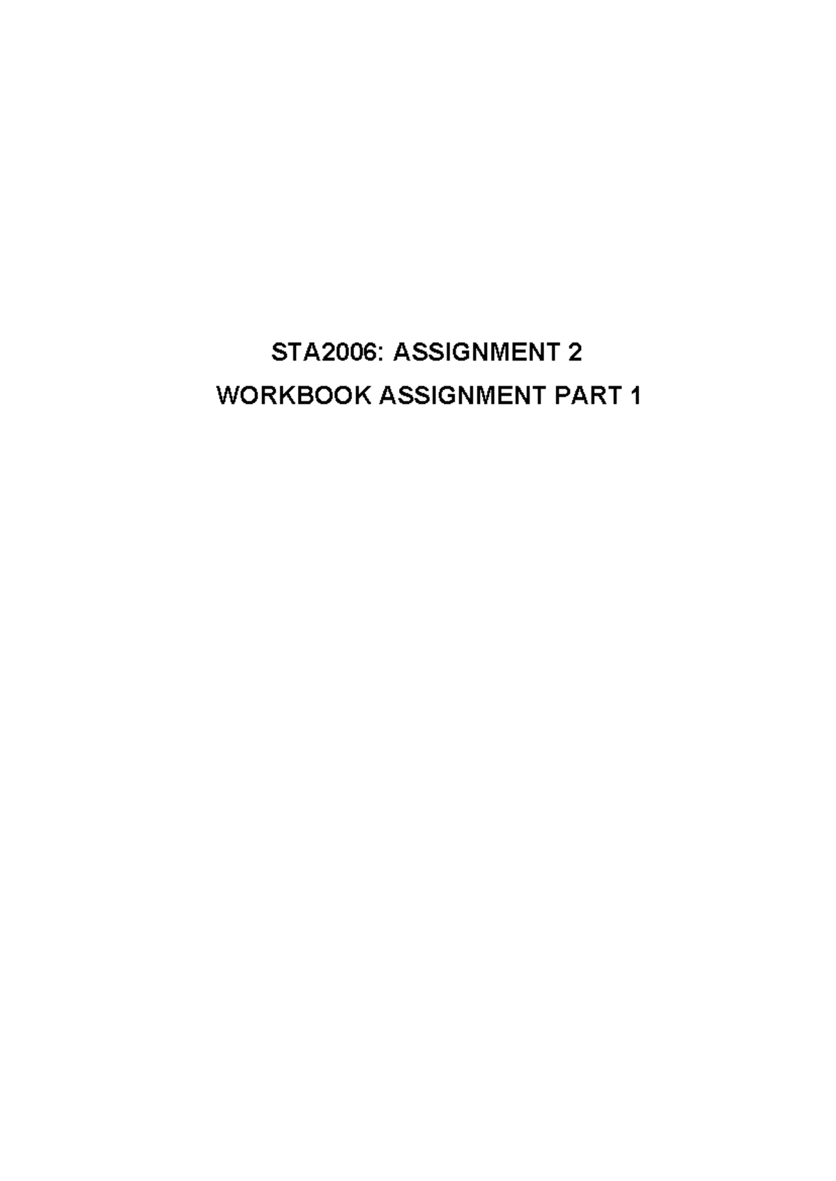 STA2006 Assignment 2 - Credit result - STA2006: ASSIGNMENT WORKBOOK ASSIGNMENT PART TASK A It ...