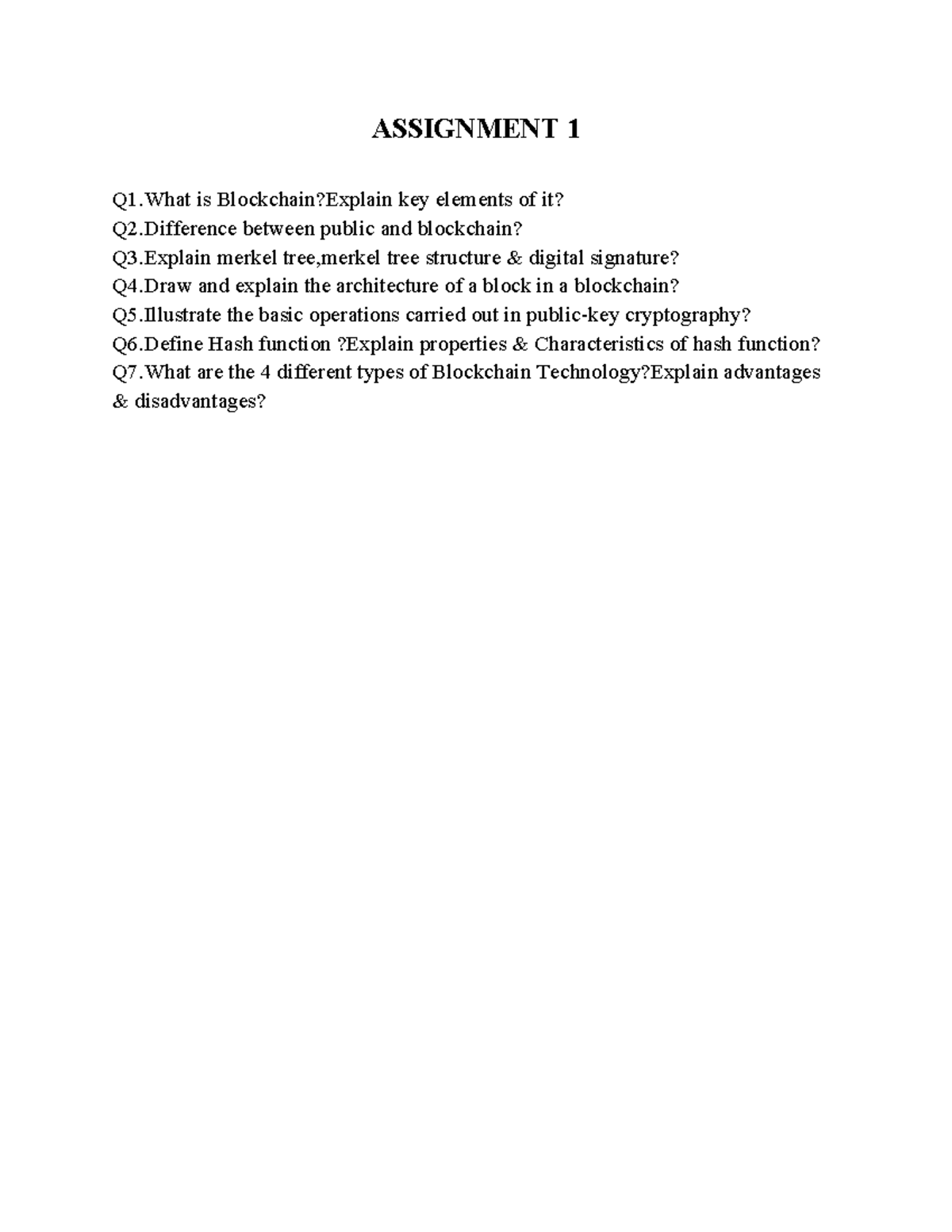 Block Chain Assignment - Bachalor of engineering - ASSIGNMENT 1 Q1 is Blockchain?Explain key ...