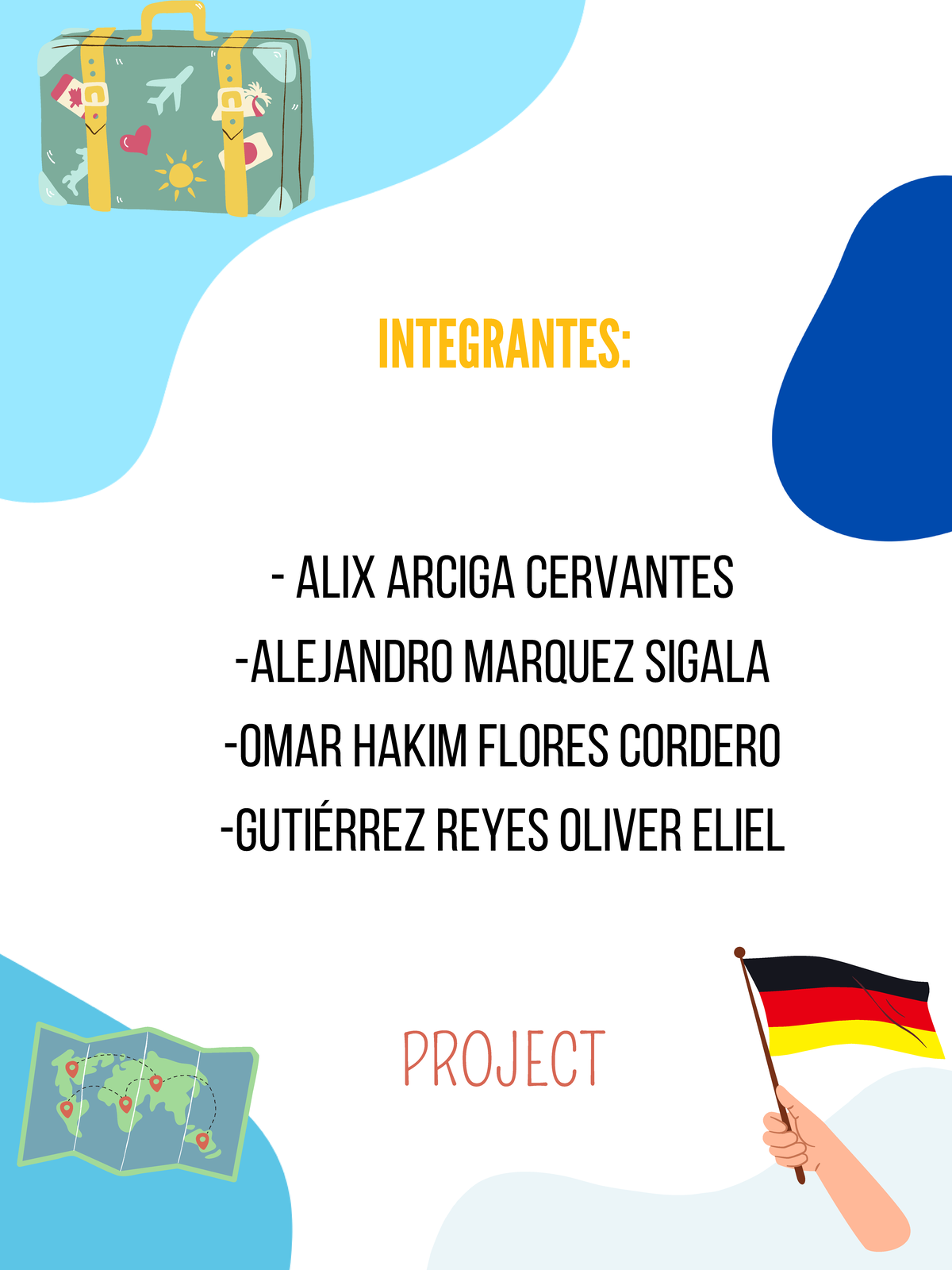 Project - INTEGRANTES: Alix Arciga Cervantes -Alejandro Marquez Sigala ...