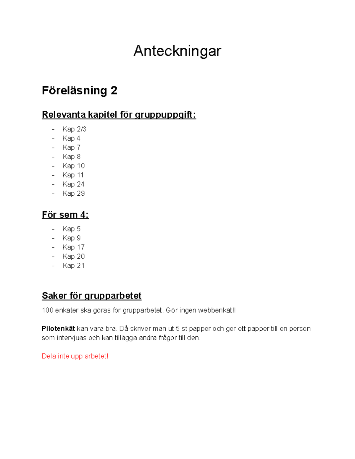 Anteckningar - Anteckningar Föreläsning 2 Relevanta kapitel för gruppuppgift: - Kap 2/ - Kap 4 ...