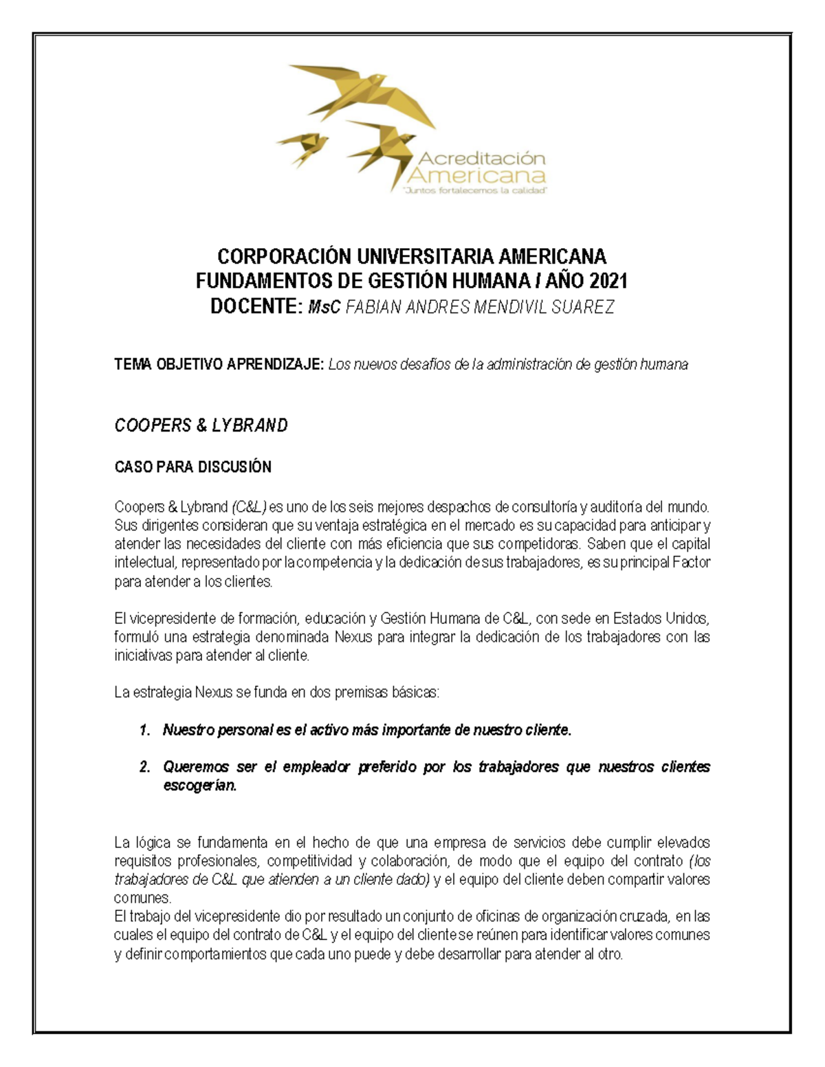 CL CASO PARA Discusión 2021 - CORPORACI”N UNIVERSITARIA AMERICANA FUNDAMENTOS DE GESTI”N HUMANA ...
