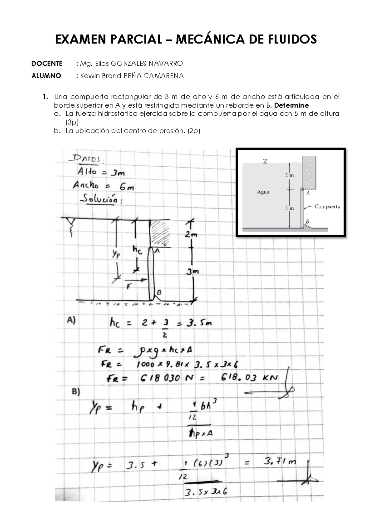 Exámen Parcial - Mecánica DE Fluidos - EXAMEN PARCIAL – MECÁNICA DE FLUIDOS DOCENTE : Mg. Elías ...