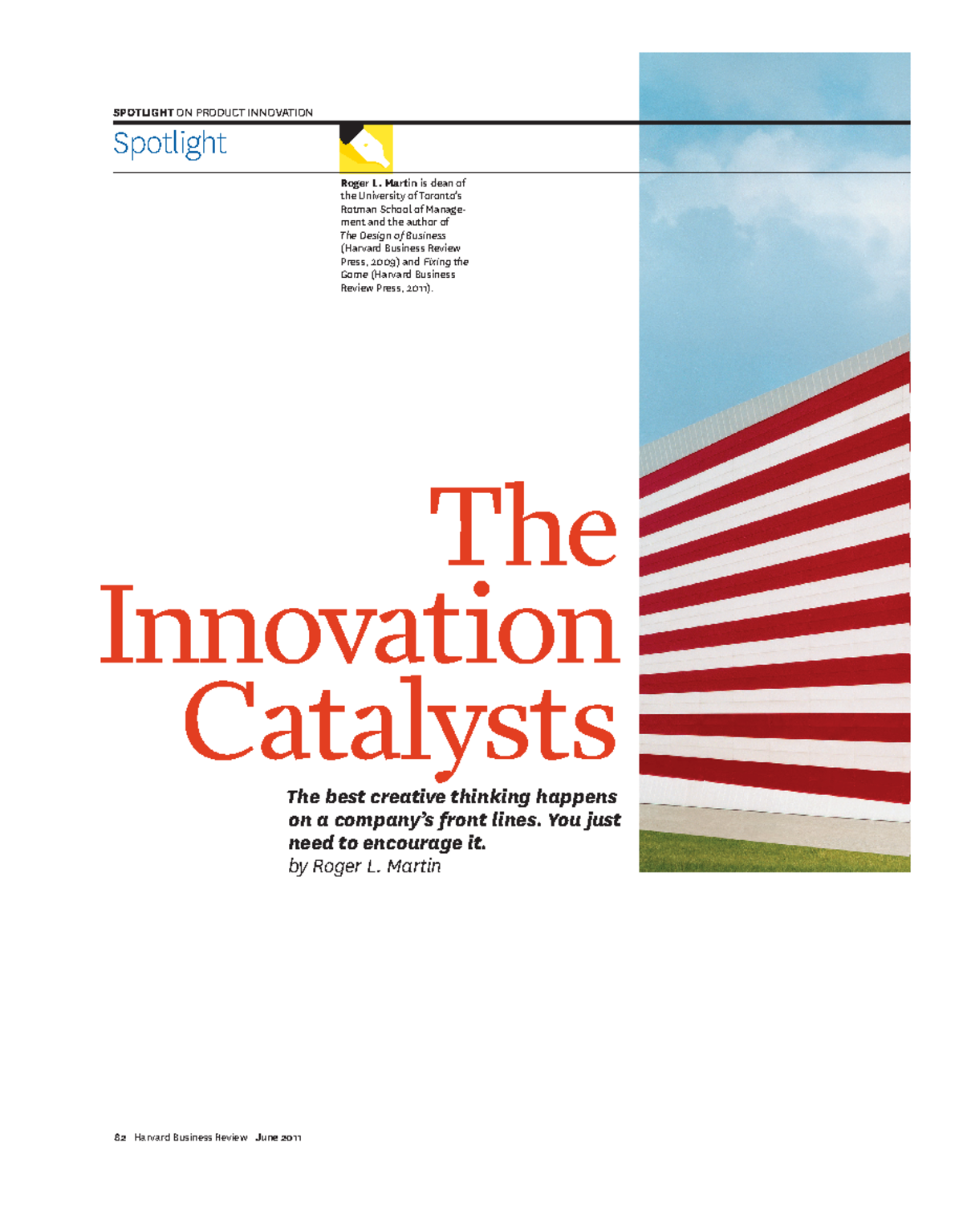 Martin, R. L.;The innovation Catalysts - Spotlight Roger L. Martin is dean of the University of ...