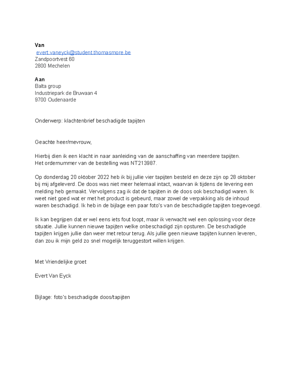 Klachtenbrief - dddd - Van evert@student Zandpoortvest 60 2800 Mechelen Aan Balta group - Studocu