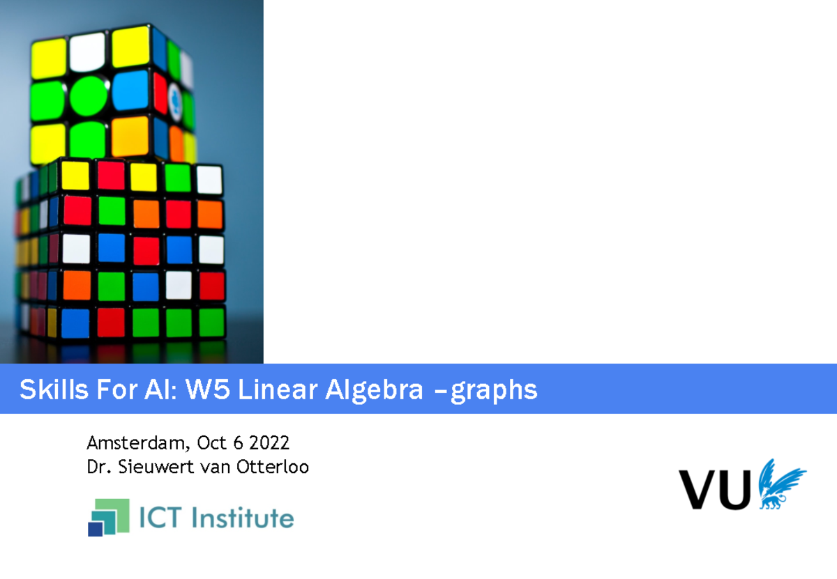W5 - Graphs - HC 5 - Amsterdam, Oct 6 2022 Dr. Sieuwert van Otterloo ...