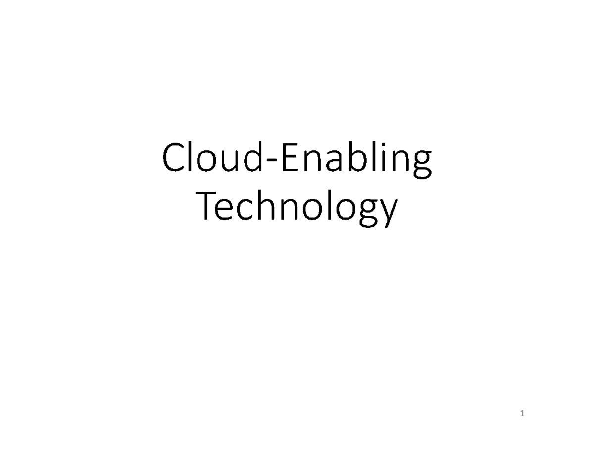 3 Cloud Enabling Technology - Cloud‐Enabling Technology Enabling technologies 1. Broadband ...