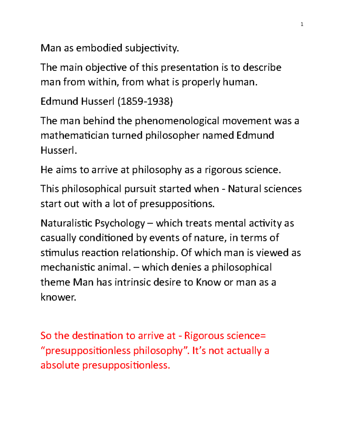 Husserl - N/A - Man as embodied subjectivity. The main objective of ...