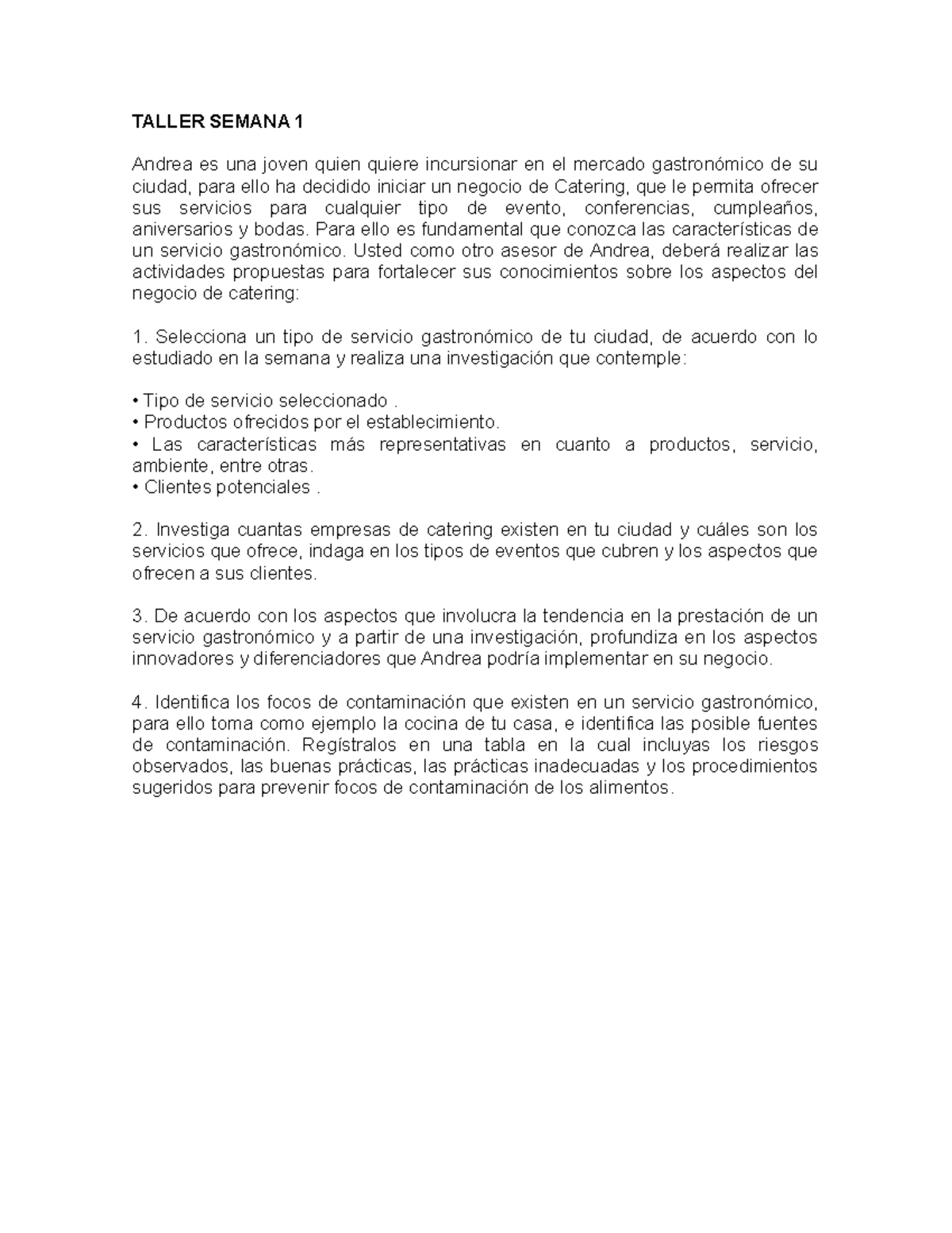 Taller Semana 1 - TALLER SEMANA 1 Andrea es una joven quien quiere incursionar en el mercado ...