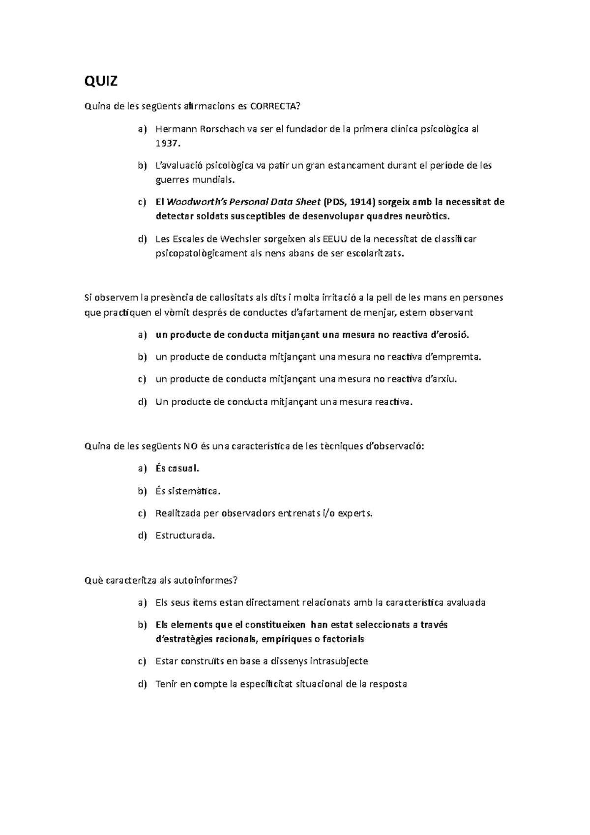 QUIZ preguntes - QUIZ Quina de les següents afirmacions es CORRECTA? a ...