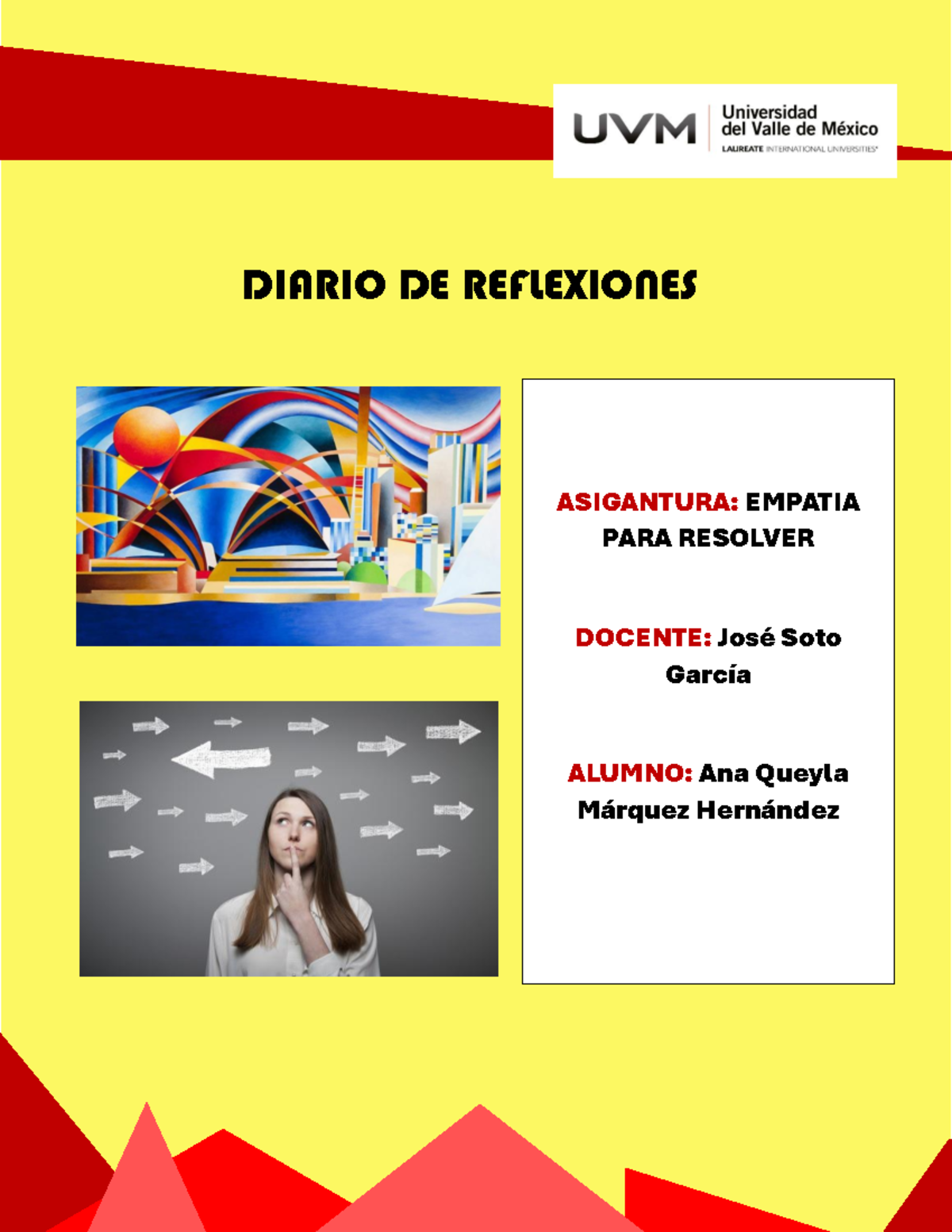 Diario DE Reflexiones 1 - ASIGANTURA: EMPATIA PARA RESOLVER DOCENTE: José Soto García ALUMNO ...