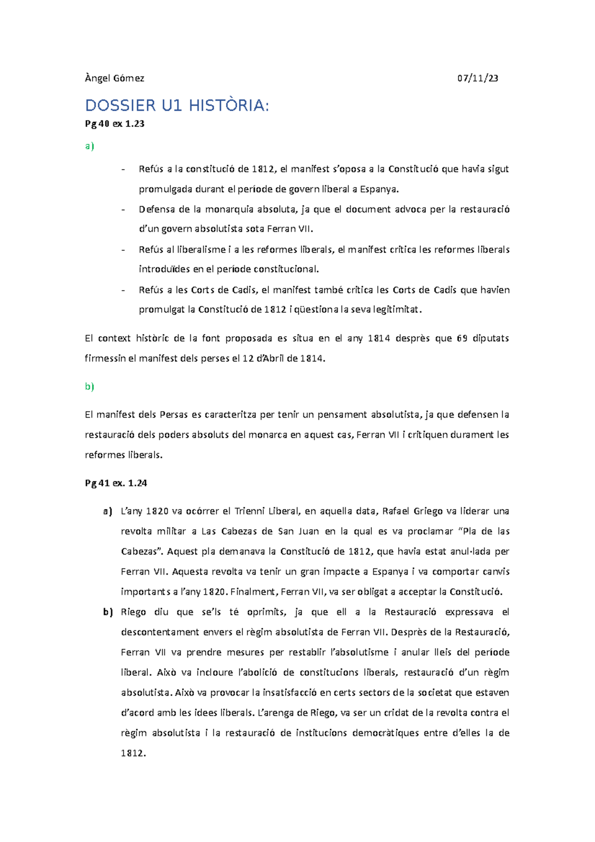 Dossier U1 Història - Àngel Gómez 07/11/ DOSSIER U1 HISTÒRIA: Pg 40 ex 1. a) - Refús a la - Studocu