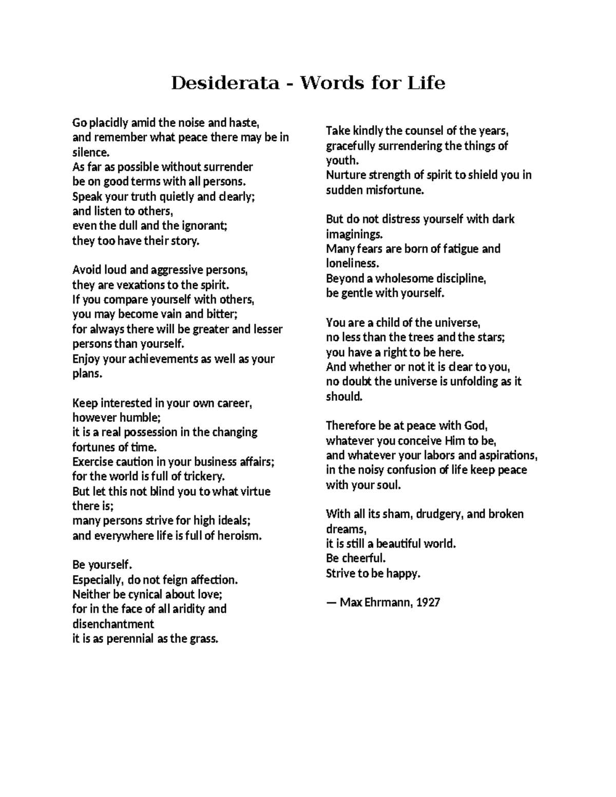 Desiderata - As far as possible without surrender be on good terms with ...