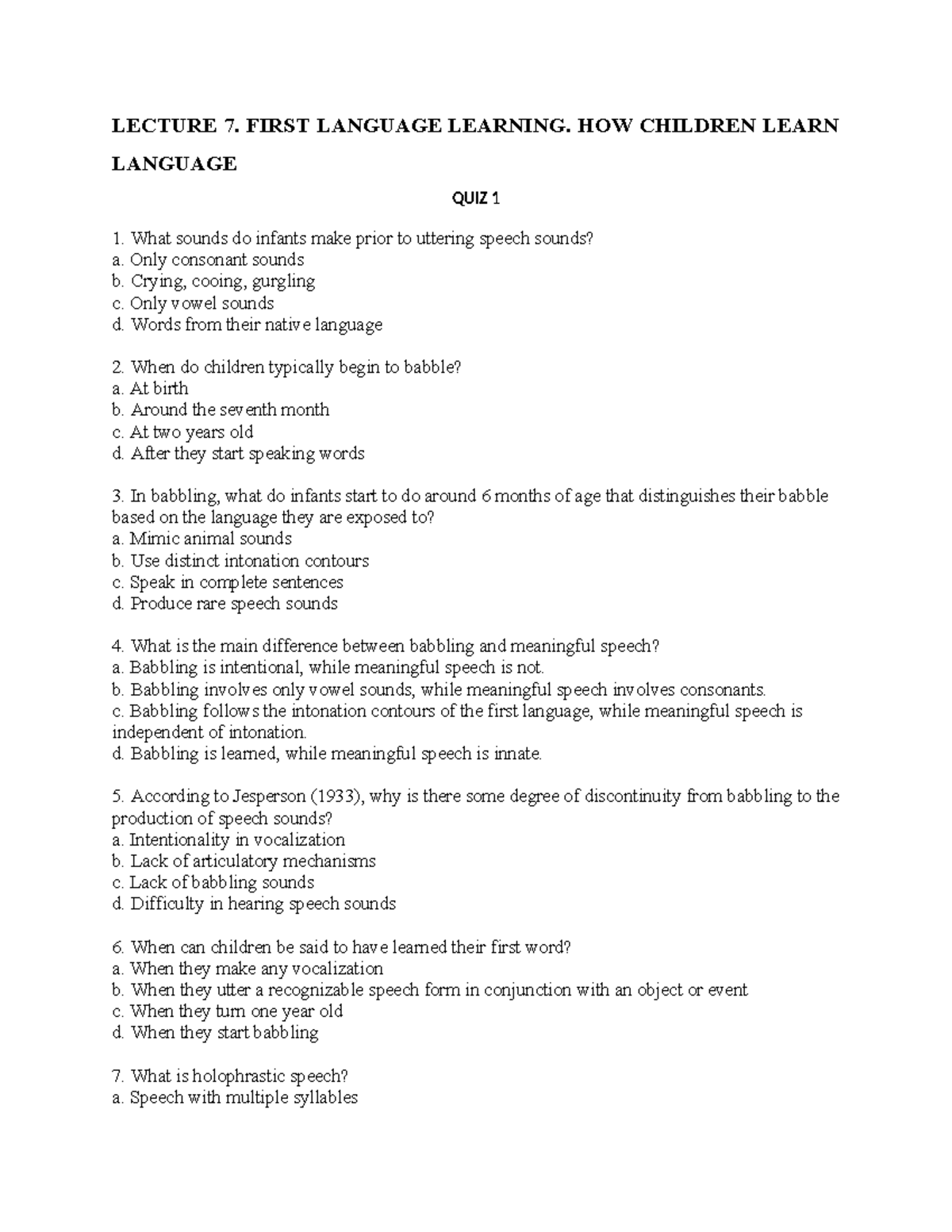 Quiz lecture 7 and 8 - quiz about your knowledge - LECTURE 7. FIRST LANGUAGE LEARNING. HOW ...