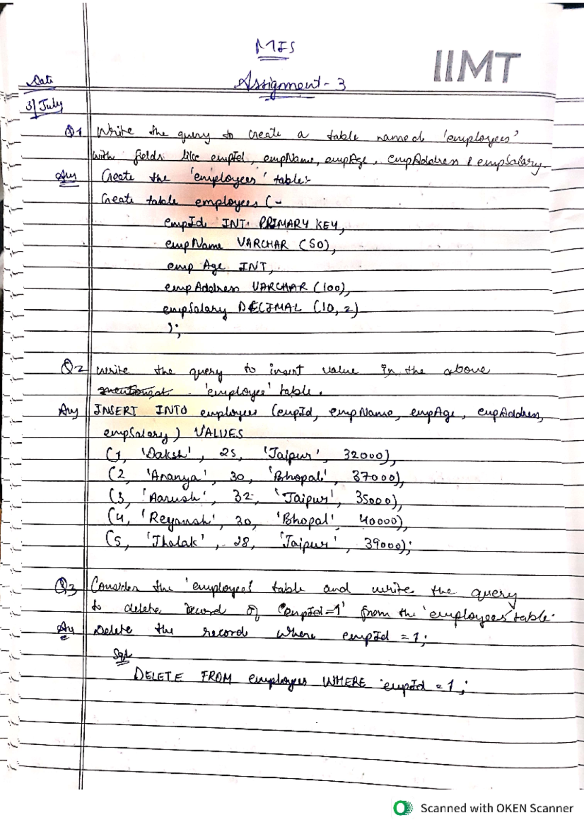 MIS assignment 3 - MIS IIMT Date Assignment. 3 01 Write the quiry to create a table named with ...