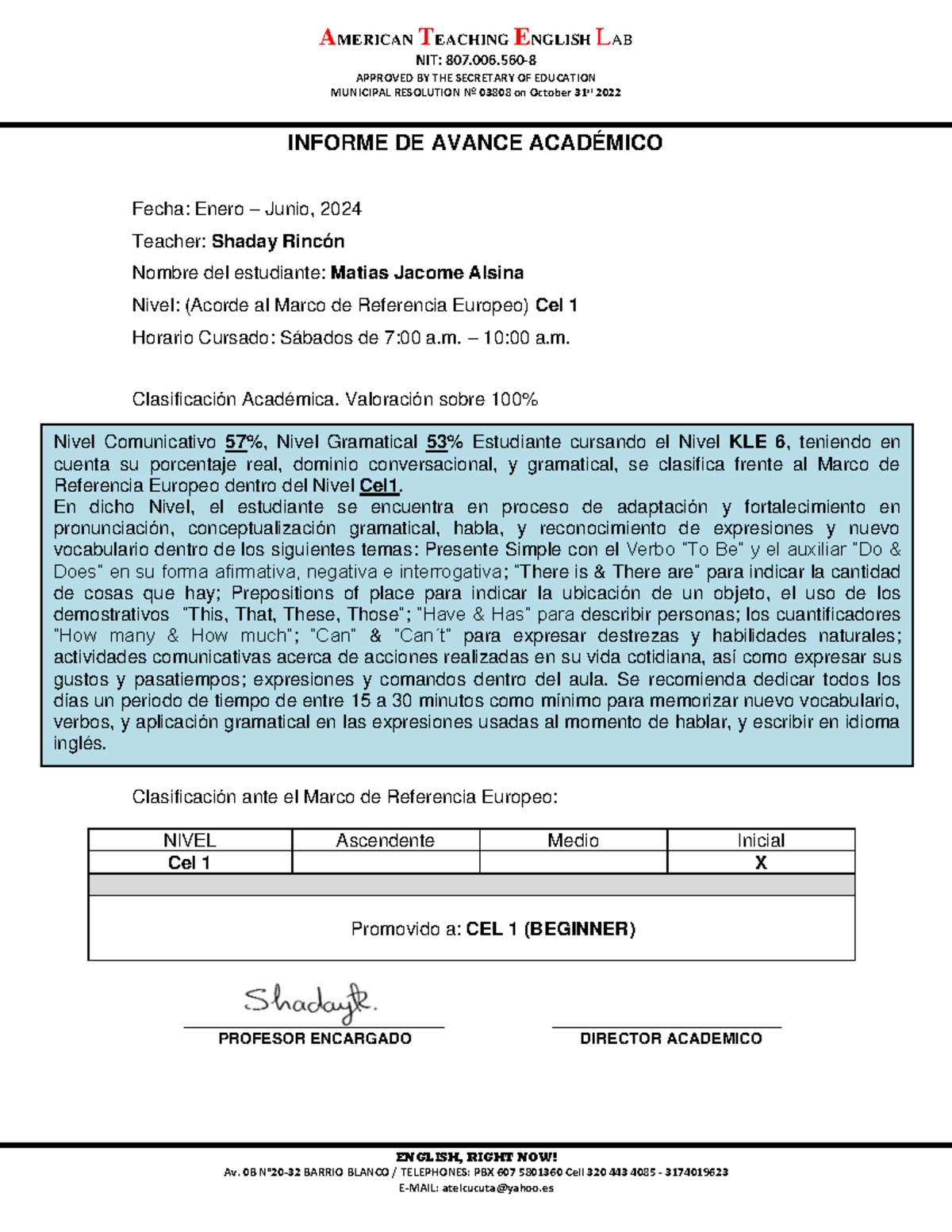 6 Teacher Shaday KLE 6 Sabados 7-10 AM Reporte Evaluativo DE Nivel - AMERICAN TEACHING ENGLISH ...