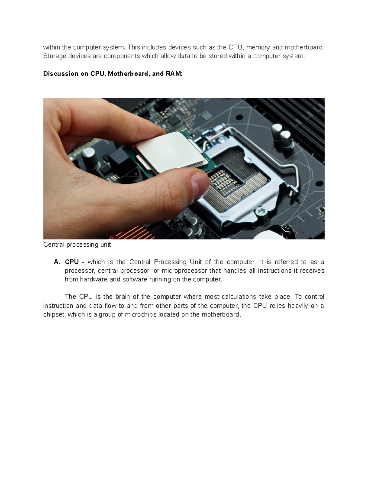 Within the computer system - ** This includes devices such as the CPU ...