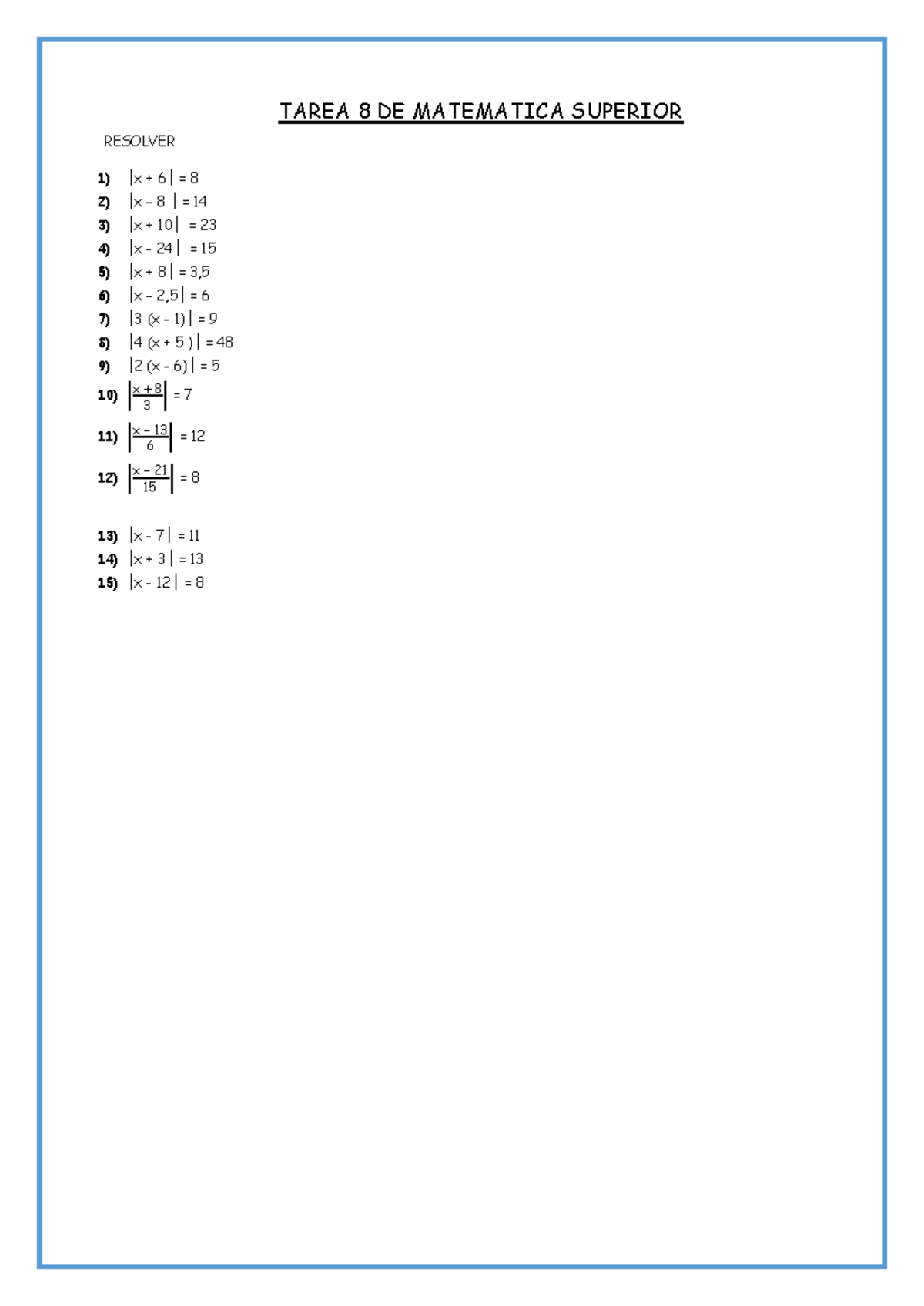 Tarea 8 - Matemática Superior - TAREA 8 DE MATEMATICA SUPERIOR 10) 11) x + 6 = RESOLVER x – 8 ...