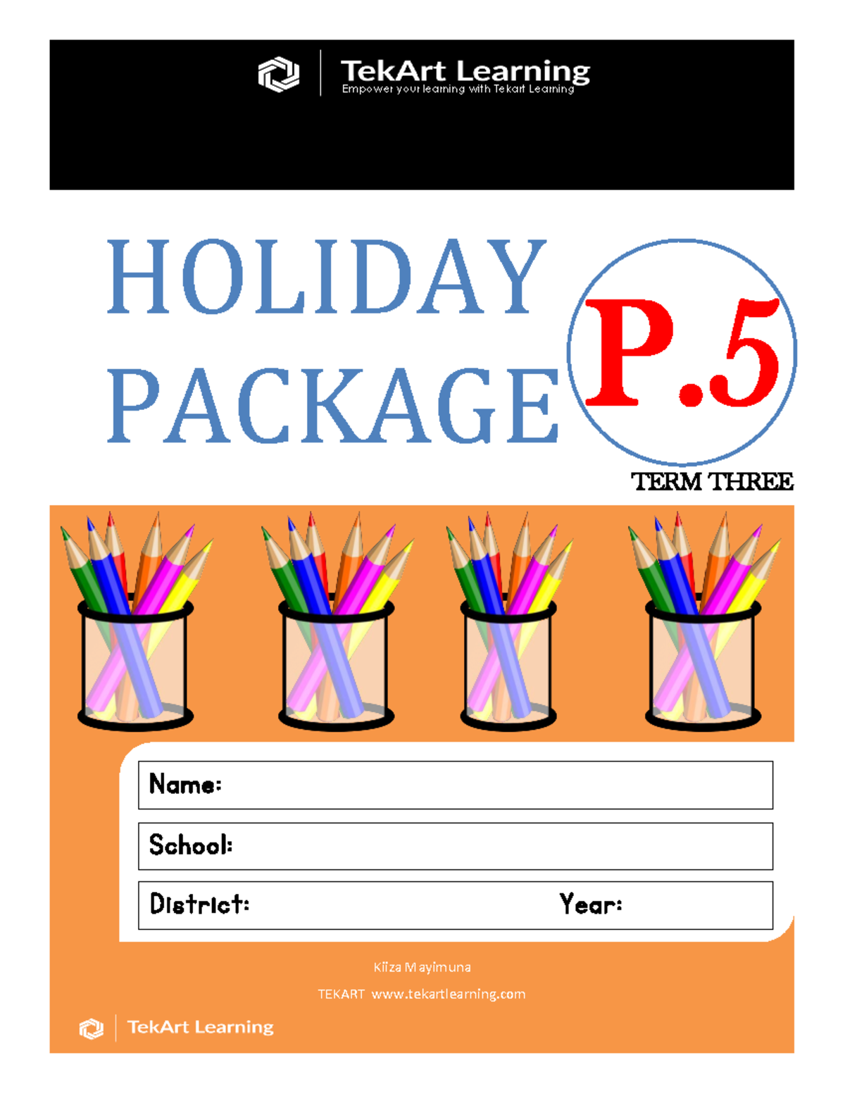 Tekart primary five holiday package term three - Kiiza Mayimuna TEKART ...