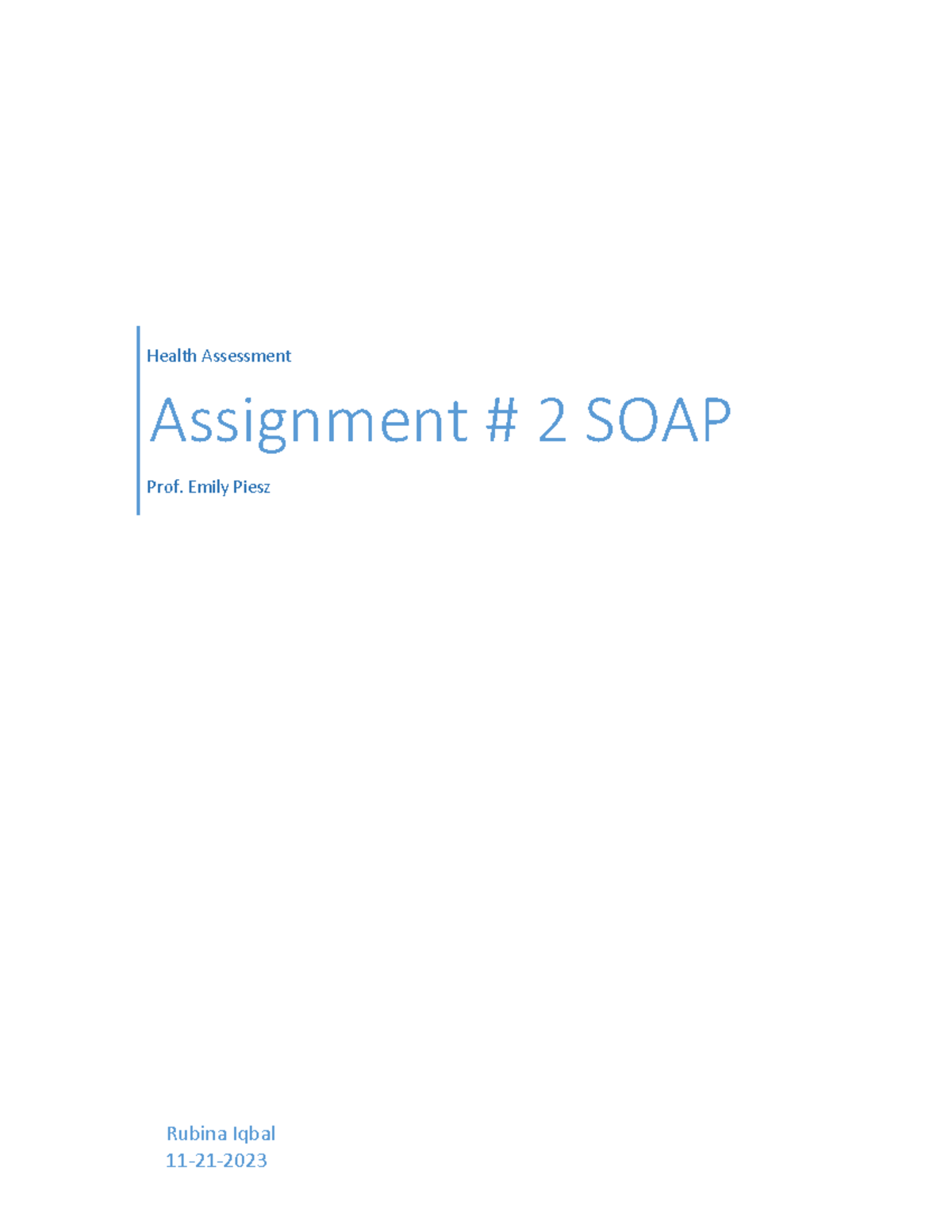 SOAP. Nov 21st - Soap assignment - Health Assessment Assignment # 2 SOAP Prof. Emily Piesz ...