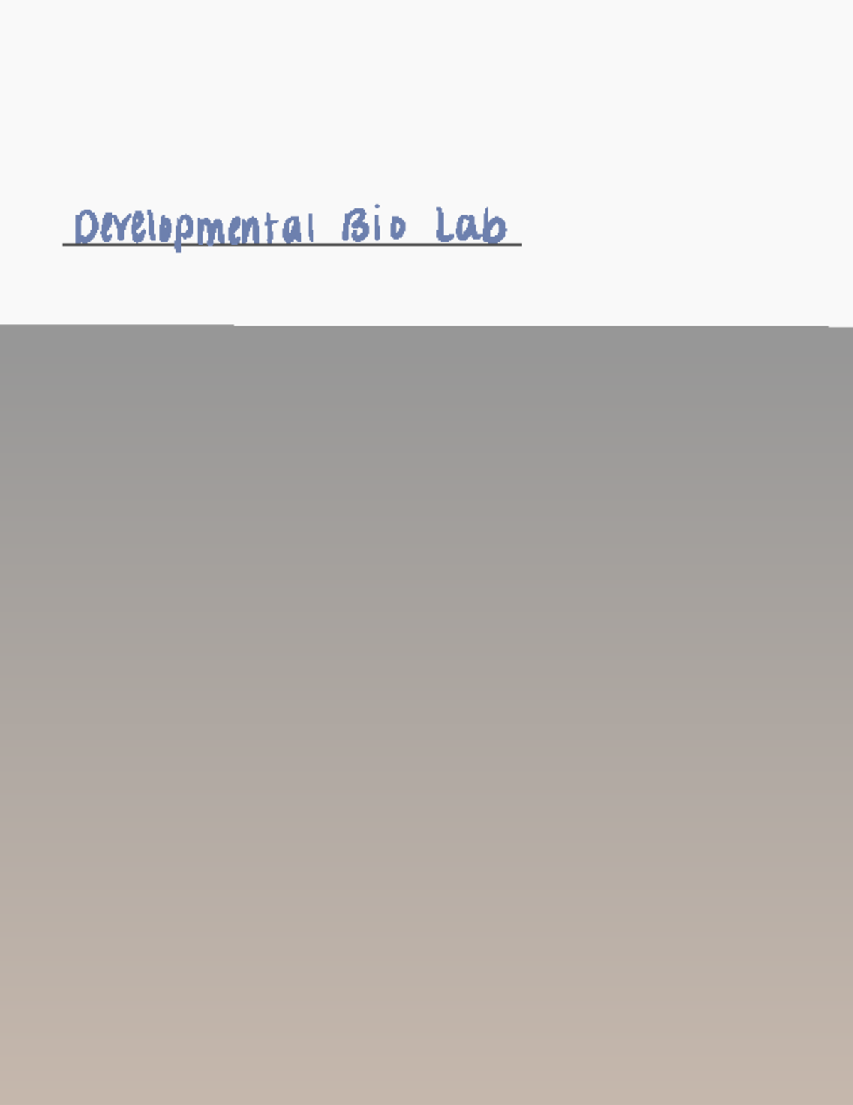 Lab Notebook - Developmental Bio Lab · Lab 1: DNA - Proteins pops 1 ...