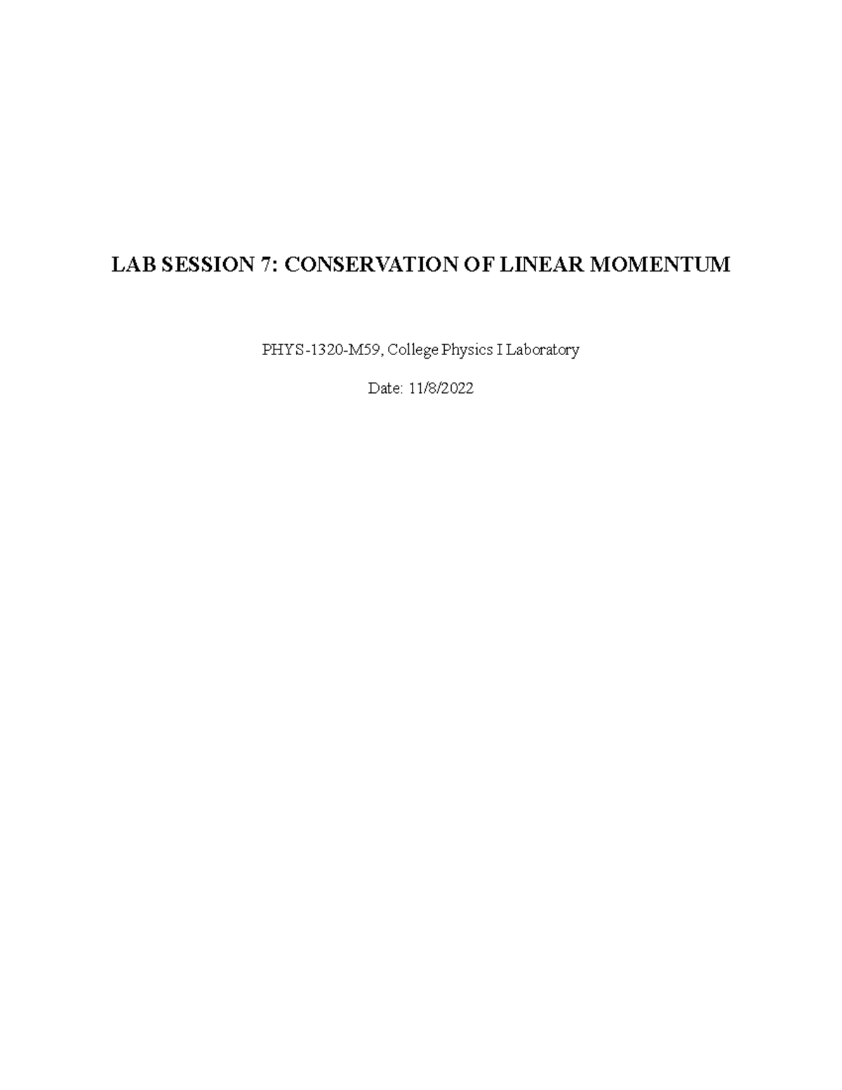 Lab report 7 Physics - The objective of this lab is to analyze two different types of collisions ...