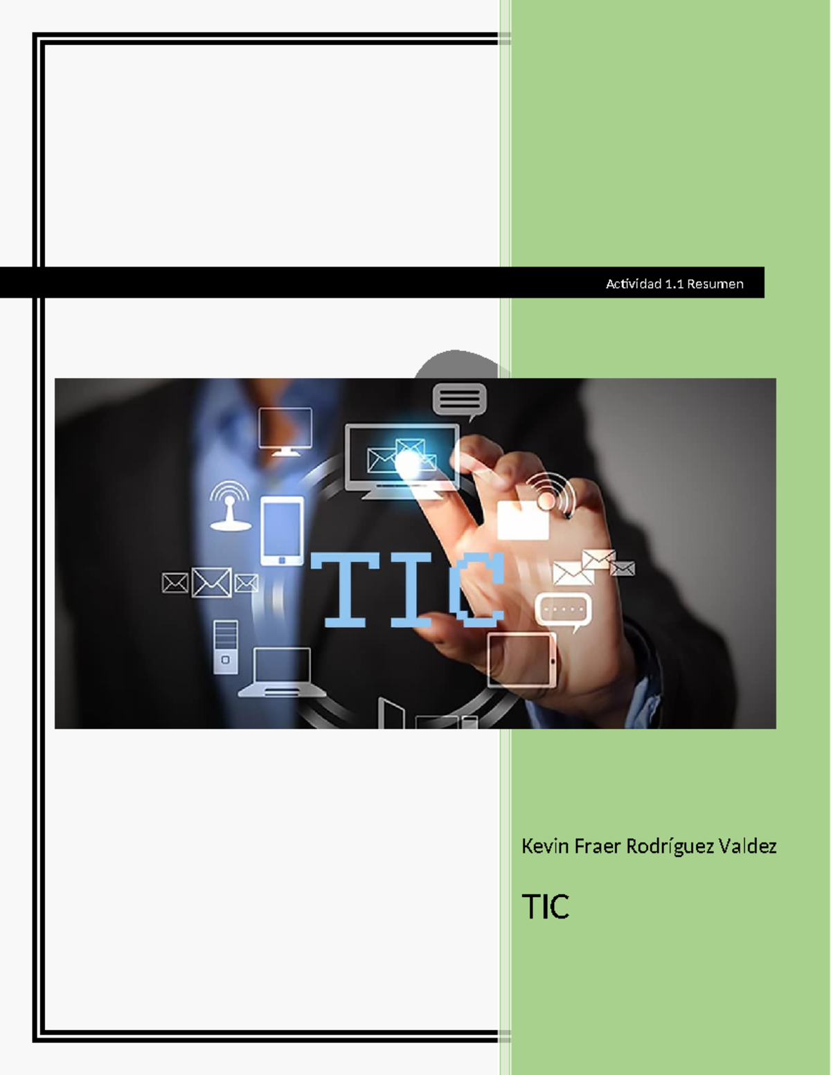 Actividad 1 DE LA FASE 1 - Kevin Fraer Rodríguez Valdez TIC Actividad 1 Resumen Actividad 1 ...