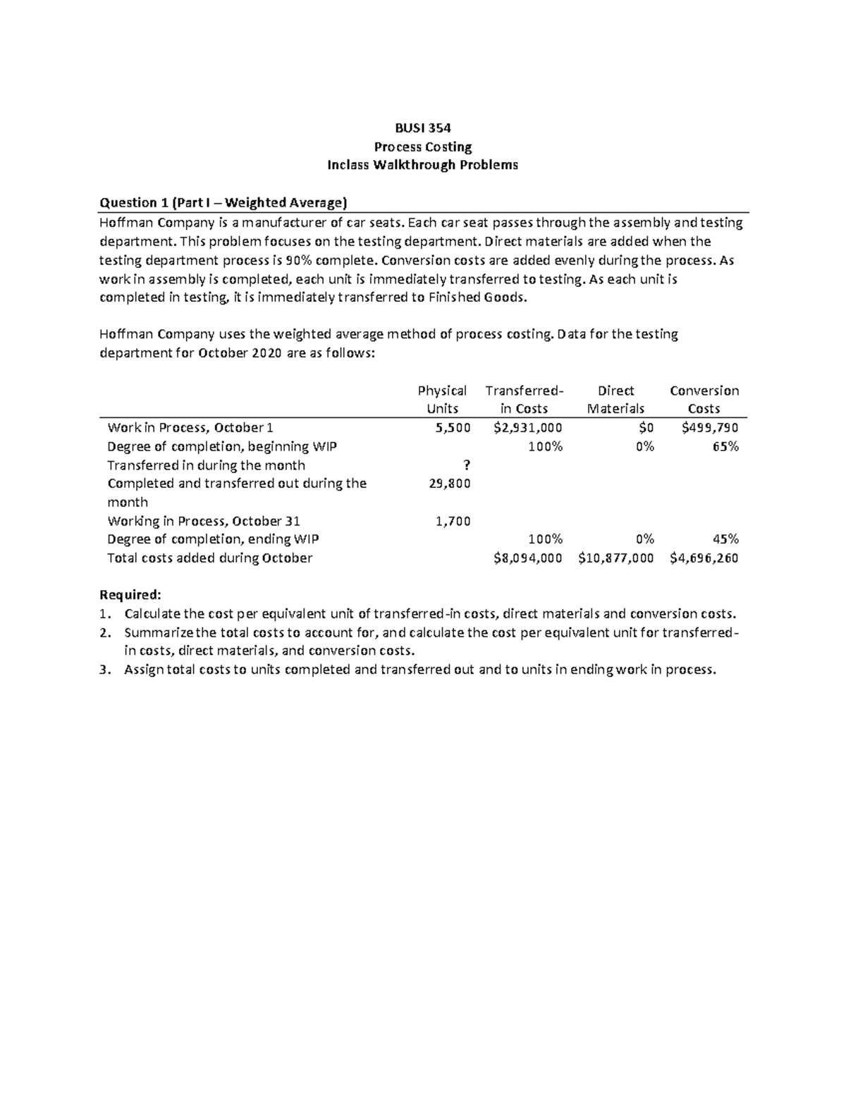 BUSI 354-101 Processing Cost - BUSI 354 Process Costing Inclass Walkthrough Problems Question 1 ...