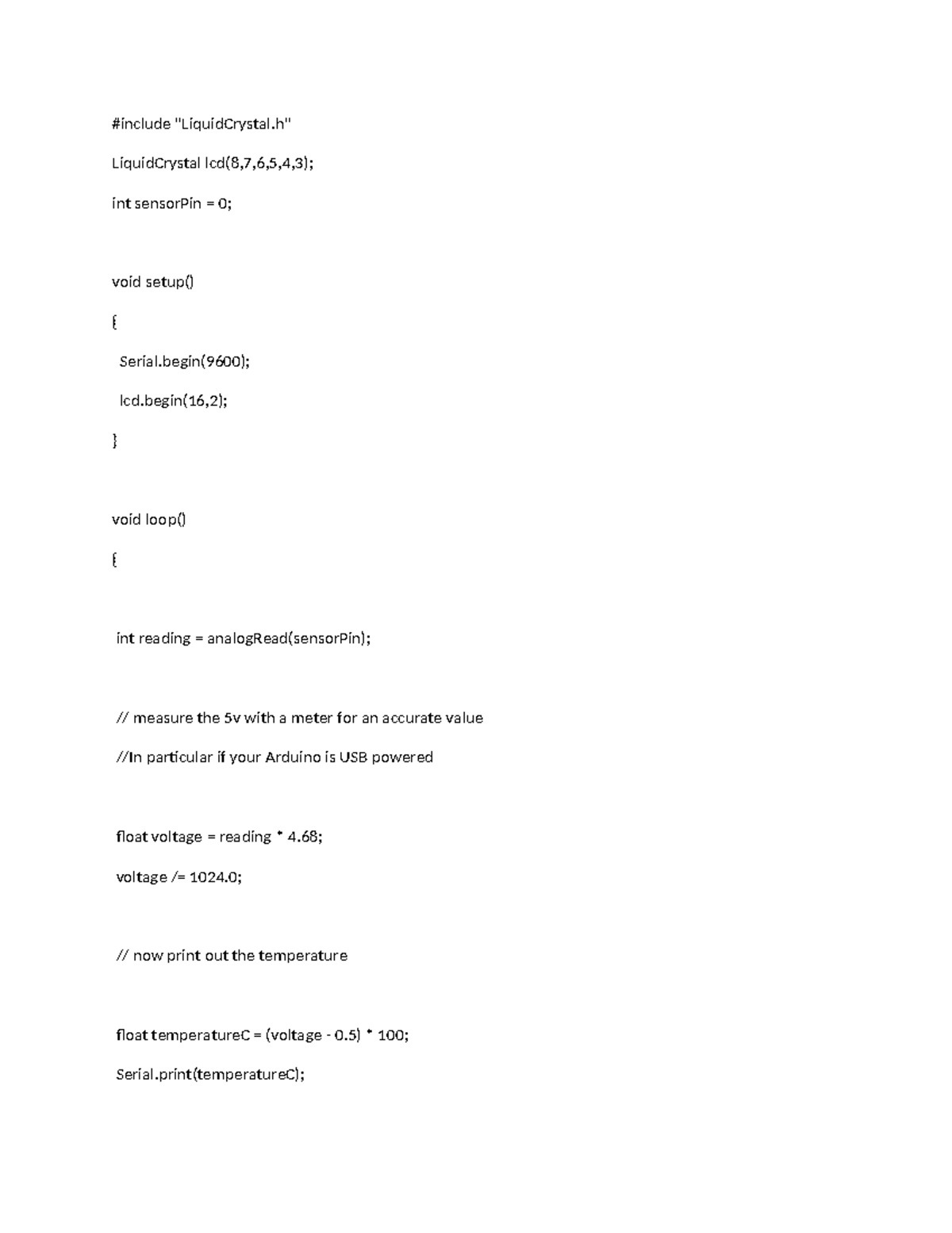 IOT-Applications - #include "LiquidCrystal" LiquidCrystal lcd(8,7,6,5,4,3); int sensorPin - Studocu