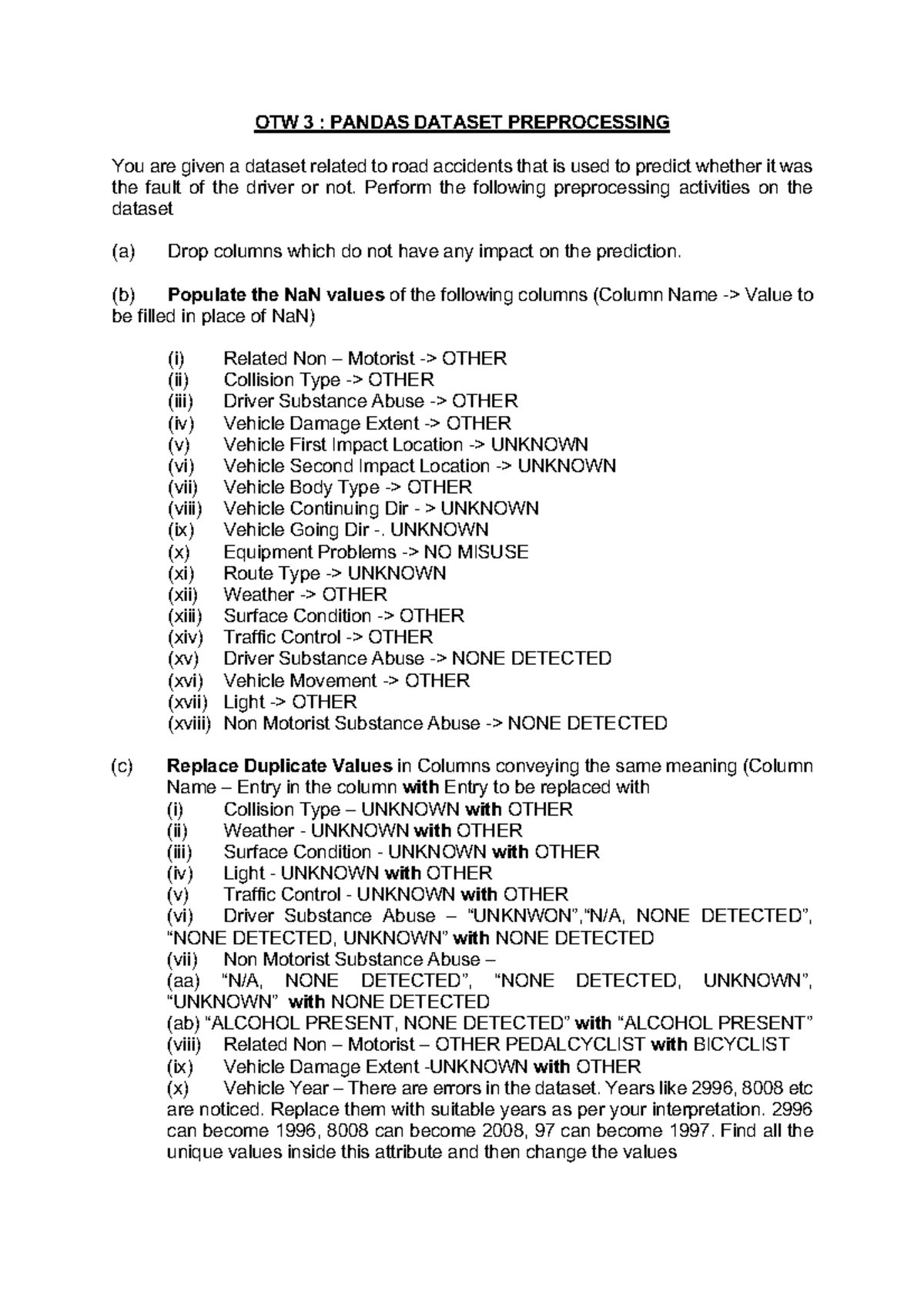 OTW 3 Elective II ML - OTW 3 : PANDAS DATASET PREPROCESSING You are given a dataset related to ...
