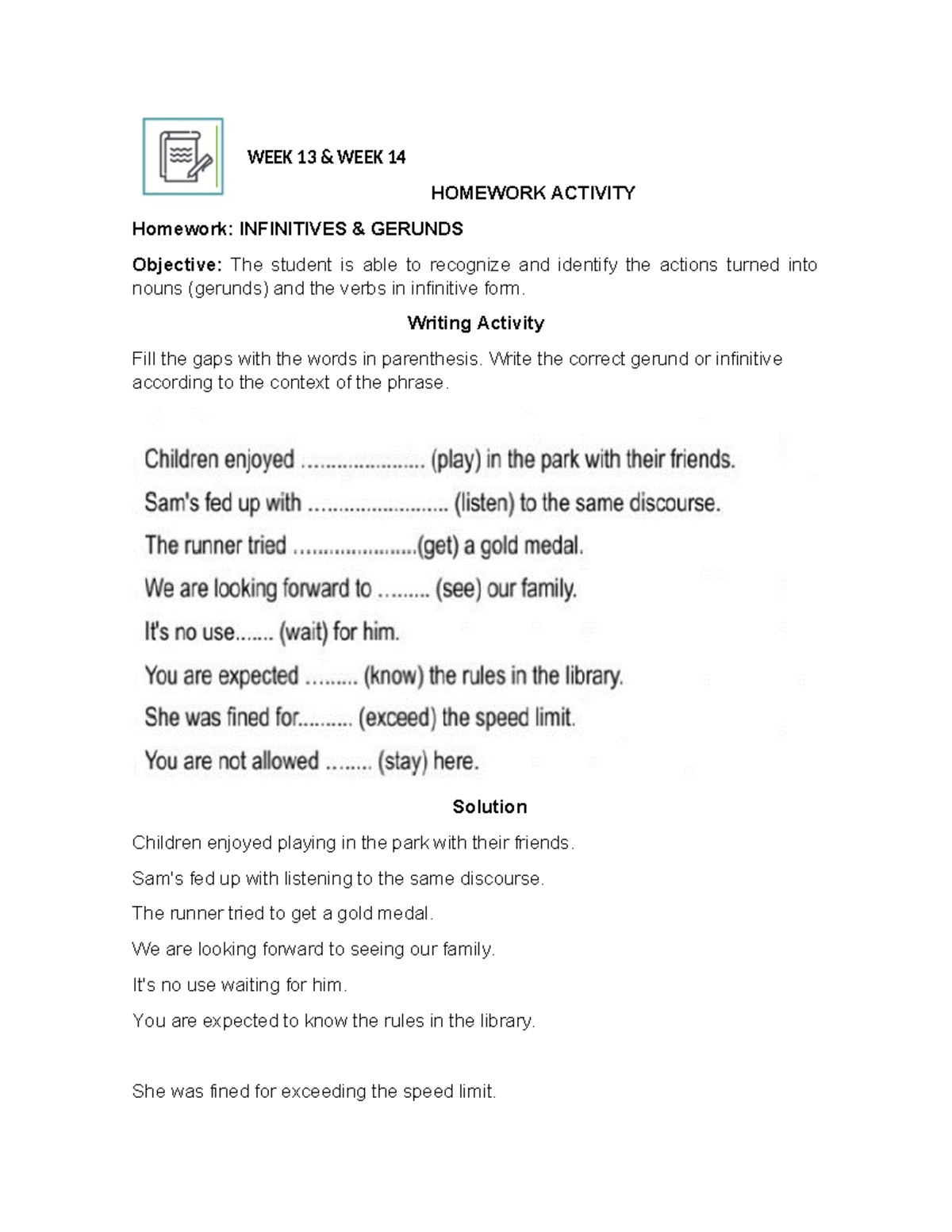 Infinitives Gerunds - WEEK 13 & WEEK 14 HOMEWORK ACTIVITY Homework: INFINITIVES & GERUNDS - Studocu