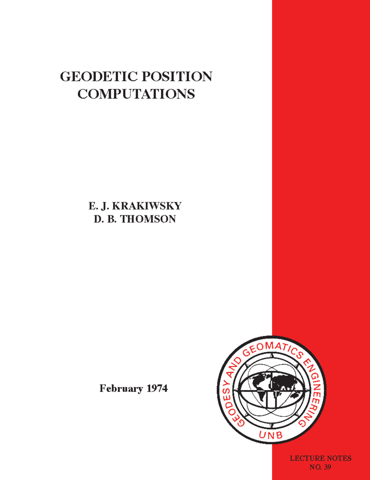 LN39 - GEODETIC POSITION COMPUTATIONS E. J. KRAKIWSKY D. B. THOMSON ...