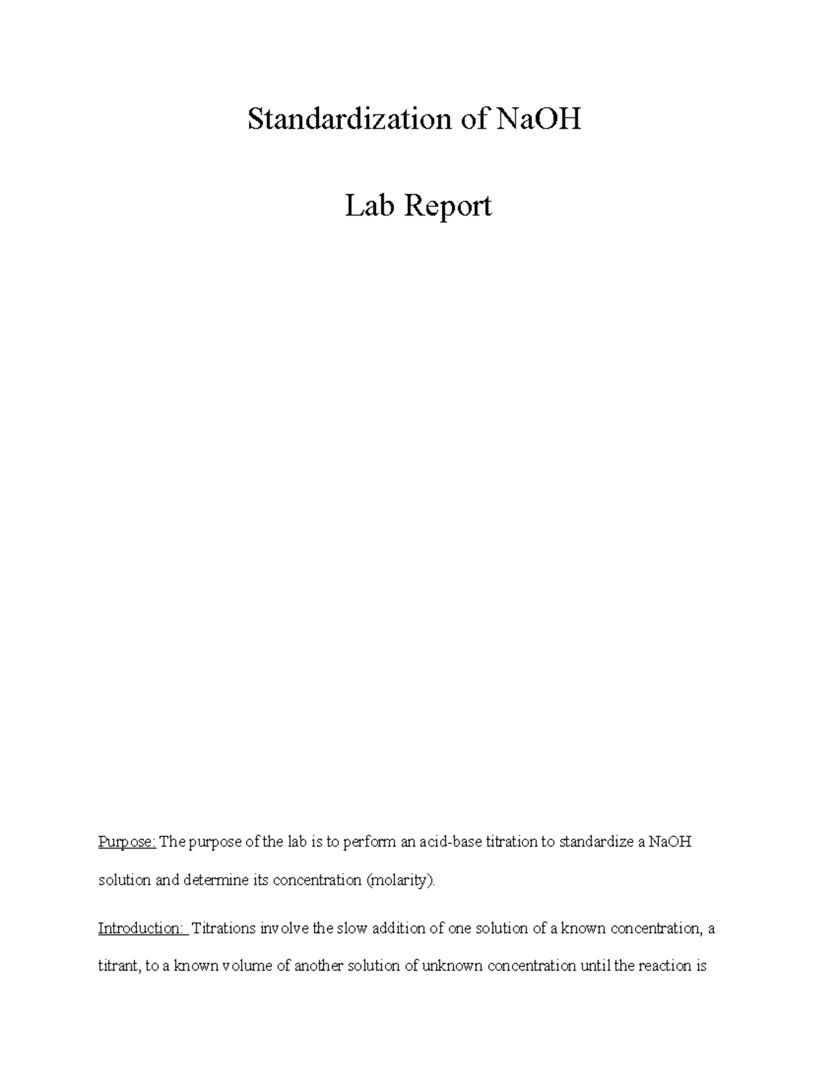 Standardization of Na OH - Standardization of NaOH Lab Report Purpose: The purpose of the lab is ...