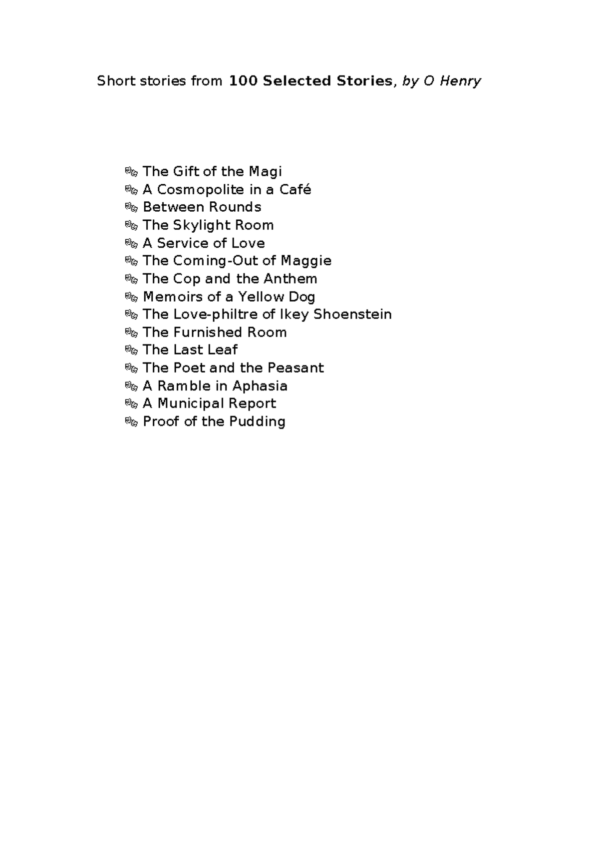 Short stories from 100 Selected Stories - That was all. And sixty cents ...