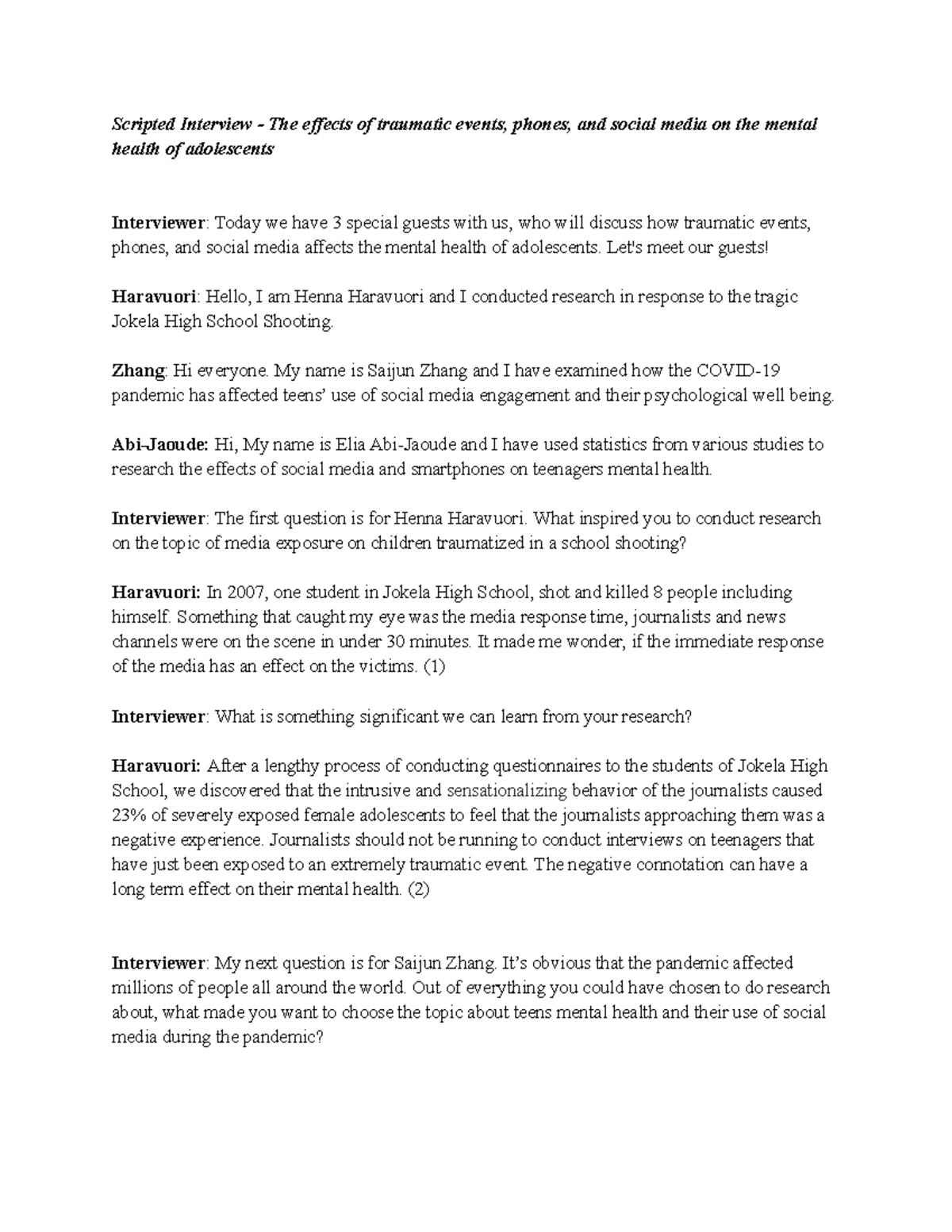 Scripted Interview - Let's meet our guests! Haravuori: Hello, I am ...