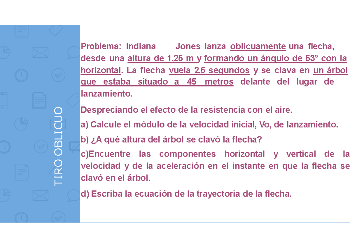 Ejemplo TIRO Oblicuo - Cinemática - TIROOBLICUO Problema: Indiana Jones ...