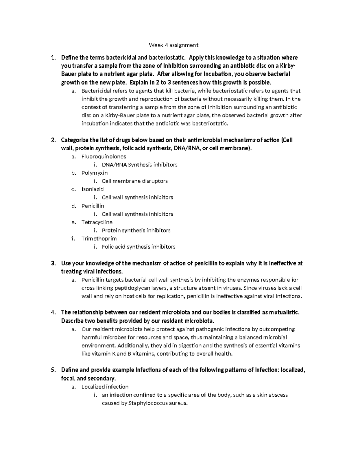 Week 4 Assignment - Week 4 assignment Define the terms bactericidal and bacteriostatic. Apply ...