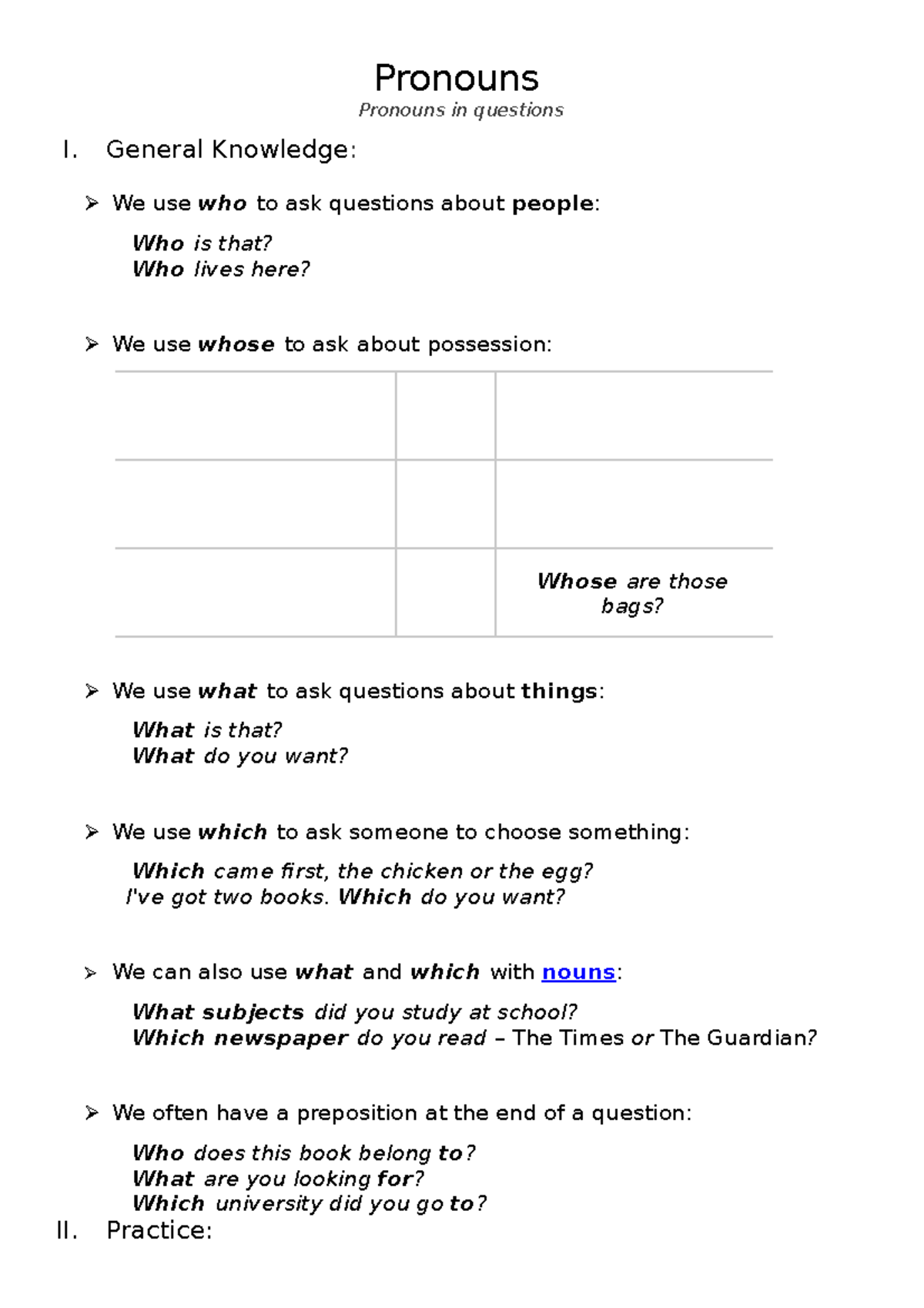 Pronouns 4 - Pronouns Pronouns in questions I. General Knowledge: We ...