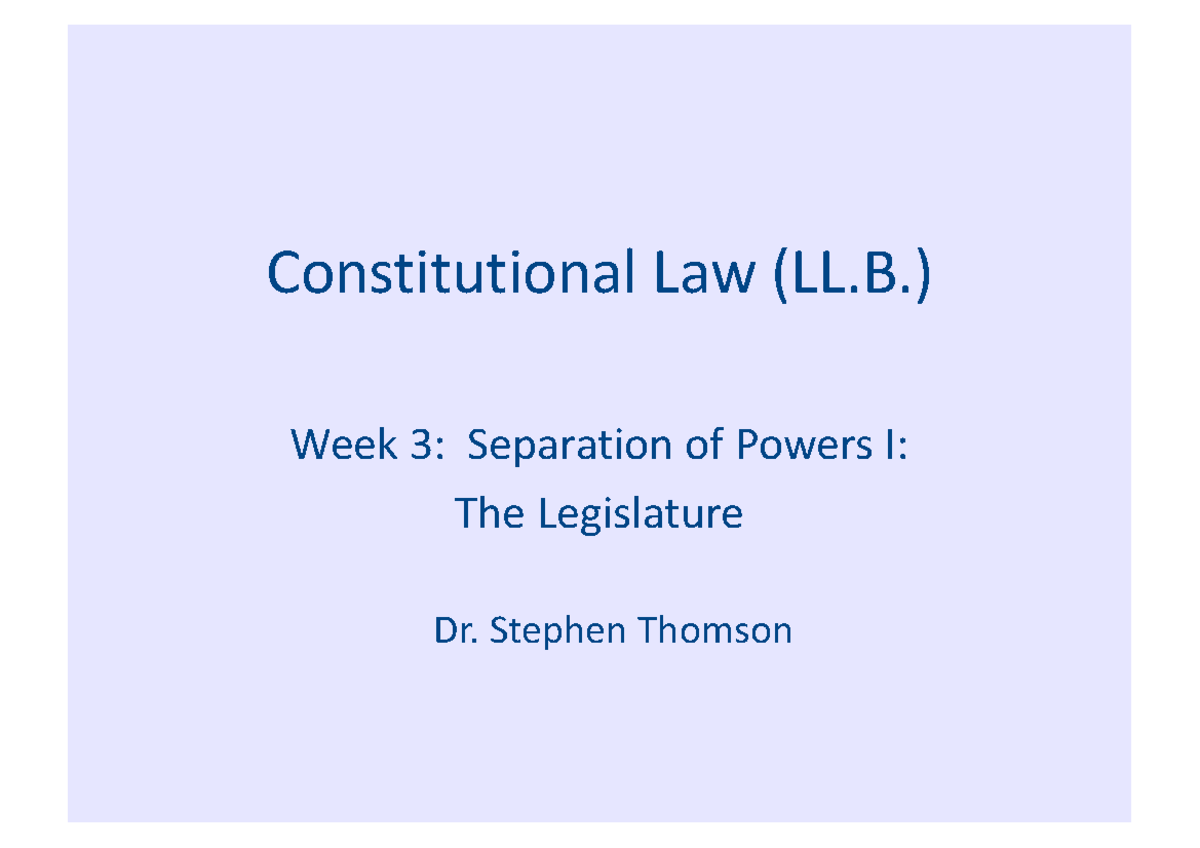 Week 3 Legislature - this is the lecture note of constitutional law ...