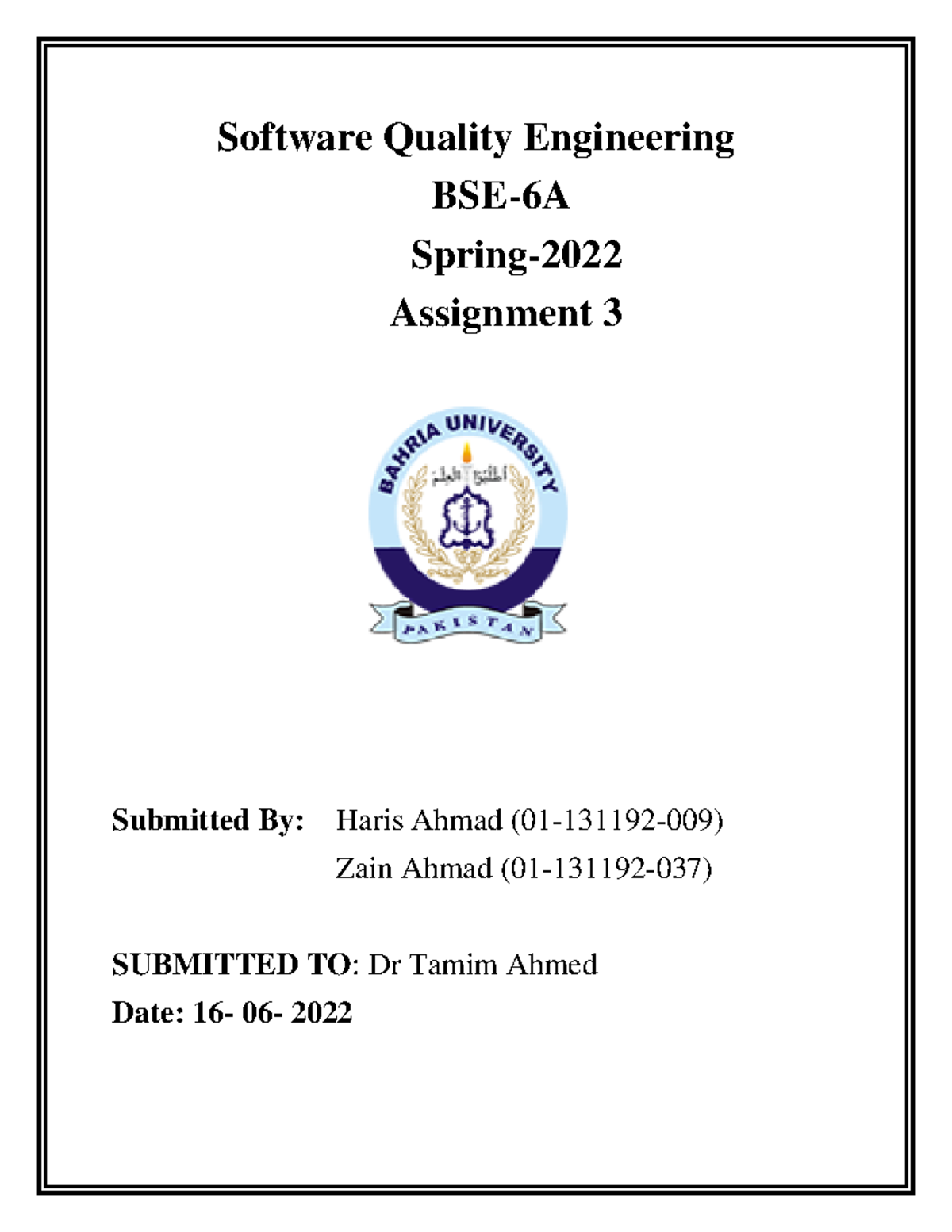 SQE assig 3 - ASG - Software Quality Engineering BSE-6A Spring- Assignment 3 Submitted By: Haris ...