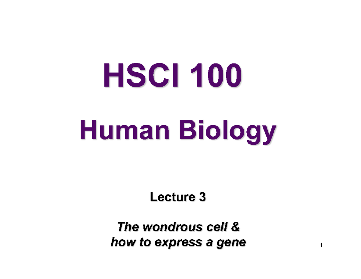 Lecture 3 2021 - 1564465165 - HSCI 100 Human Biology Lecture 3 The ...